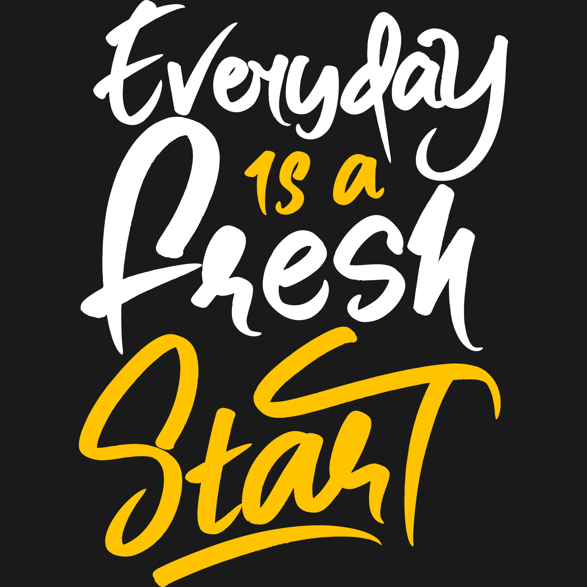 Everyday is a Fresh Start Motivation Typography Quote Design. 11512726 ...