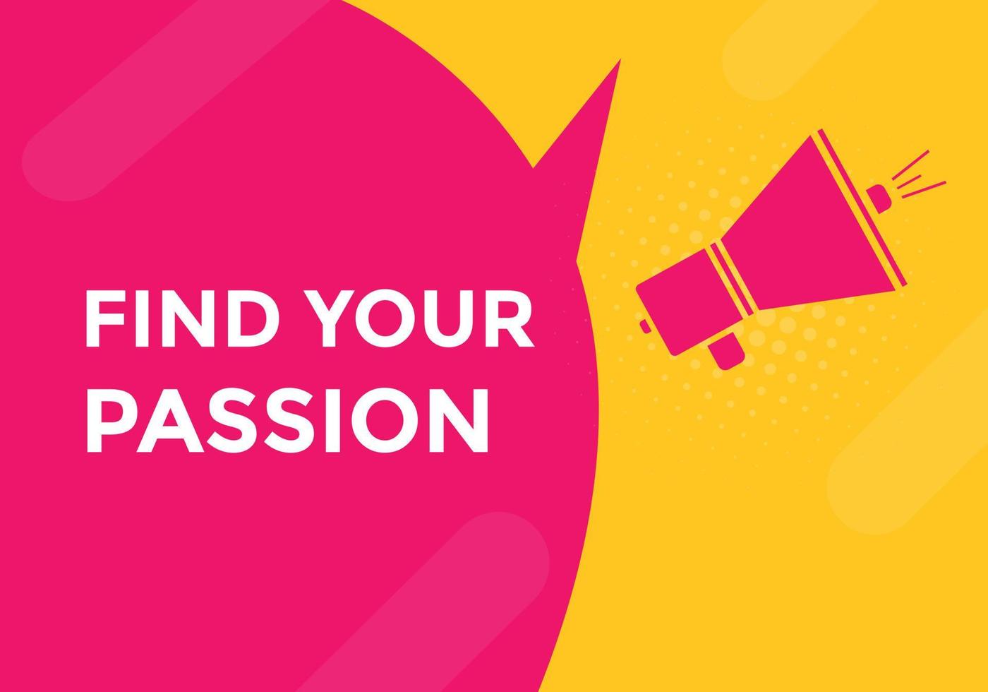 Find Your Passion Button Find Your Passion Sign Speech Bubble Web Banner Label Template