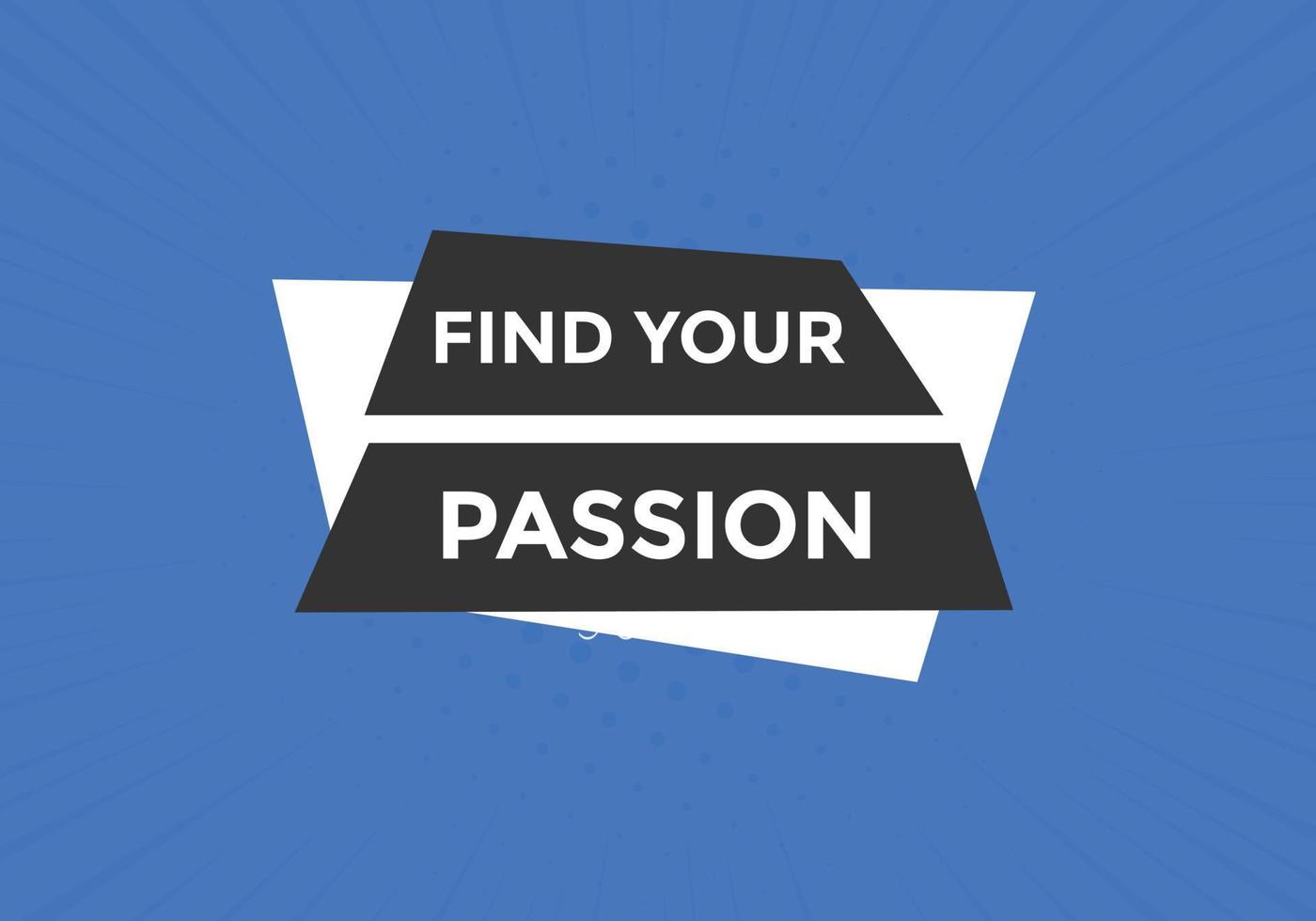 Find Your Passion Button Find Your Passion Sign Speech Bubble Web Banner Label Template