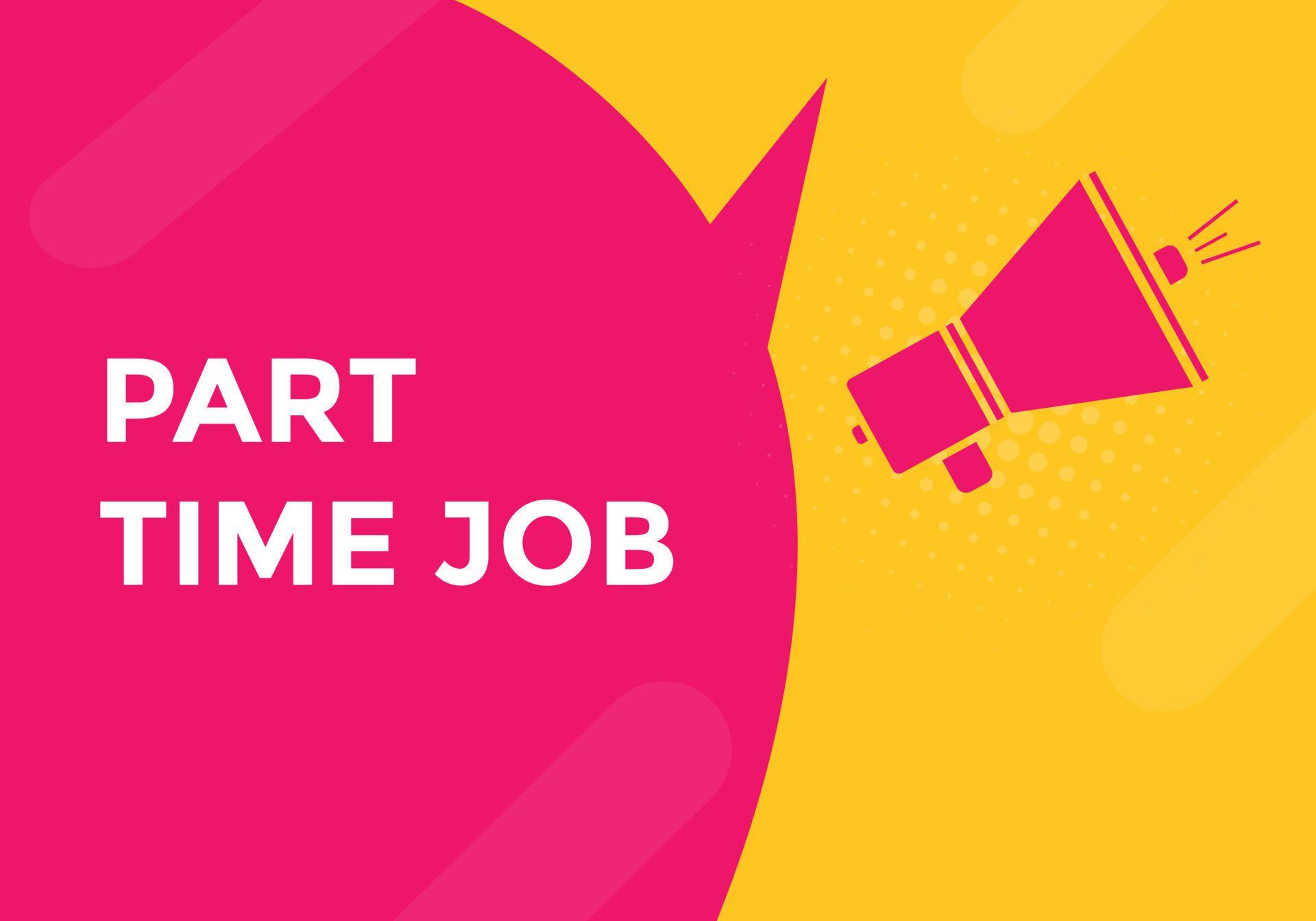 Part time job text button. Part time job sign speech bubble. Web banner ...