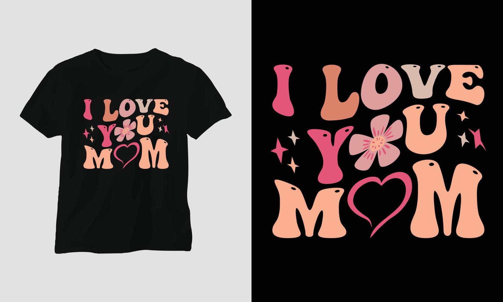 I Love You Mom Mom Wavy Retro Groovy T Shirt 11772946 Vector Art At