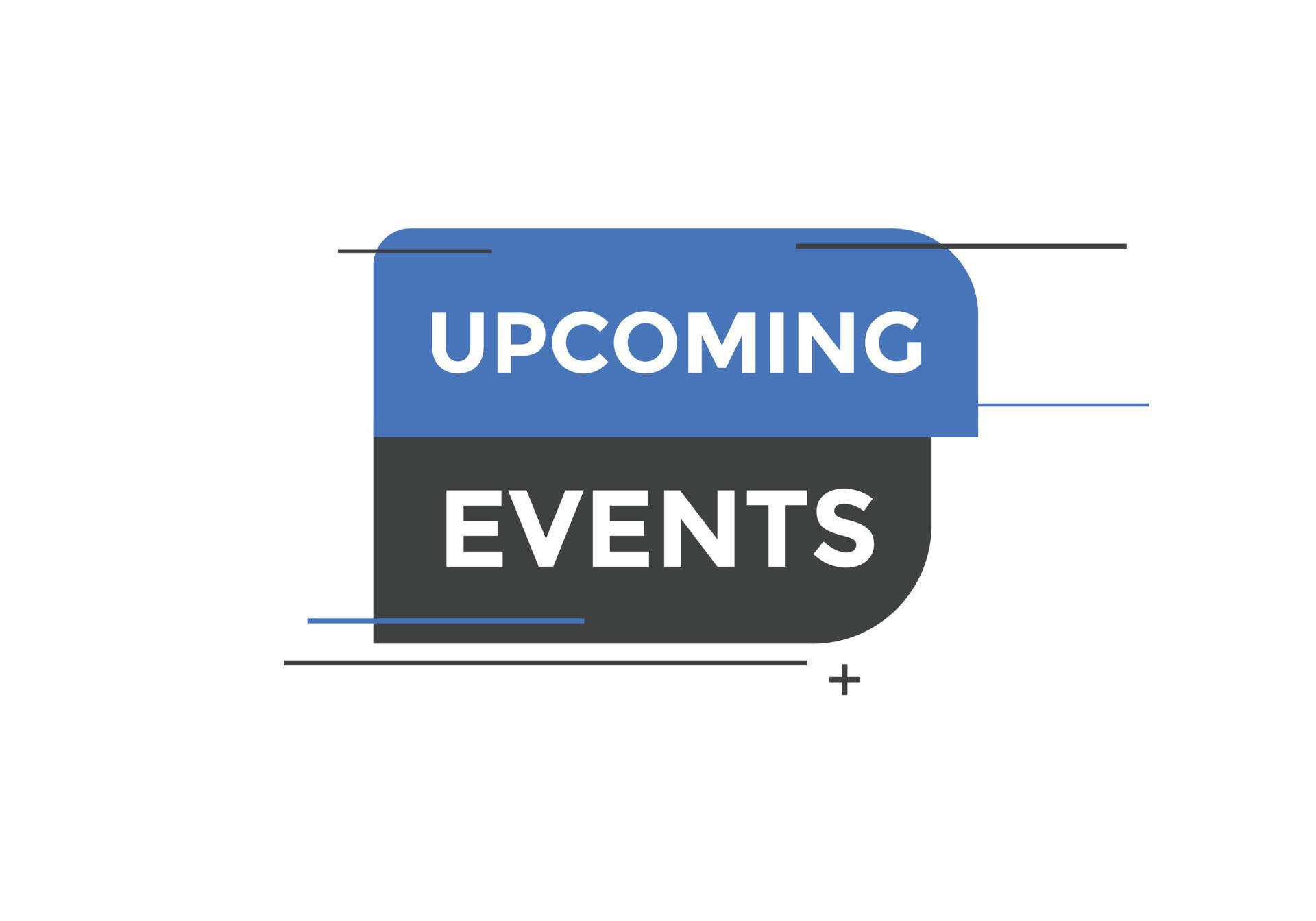 Upcoming events button. speech bubble. Upcoming events web banner template. Vector Illustration ...