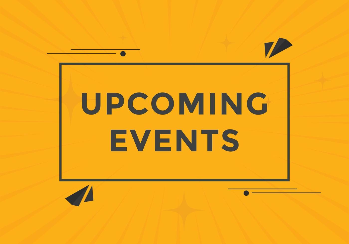 Upcoming events button. speech bubble. Upcoming events web banner template. Vector Illustration ...