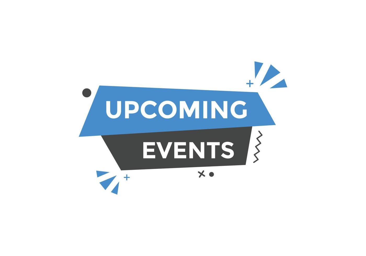 Upcoming events button. speech bubble. Upcoming events web banner template. Vector Illustration ...