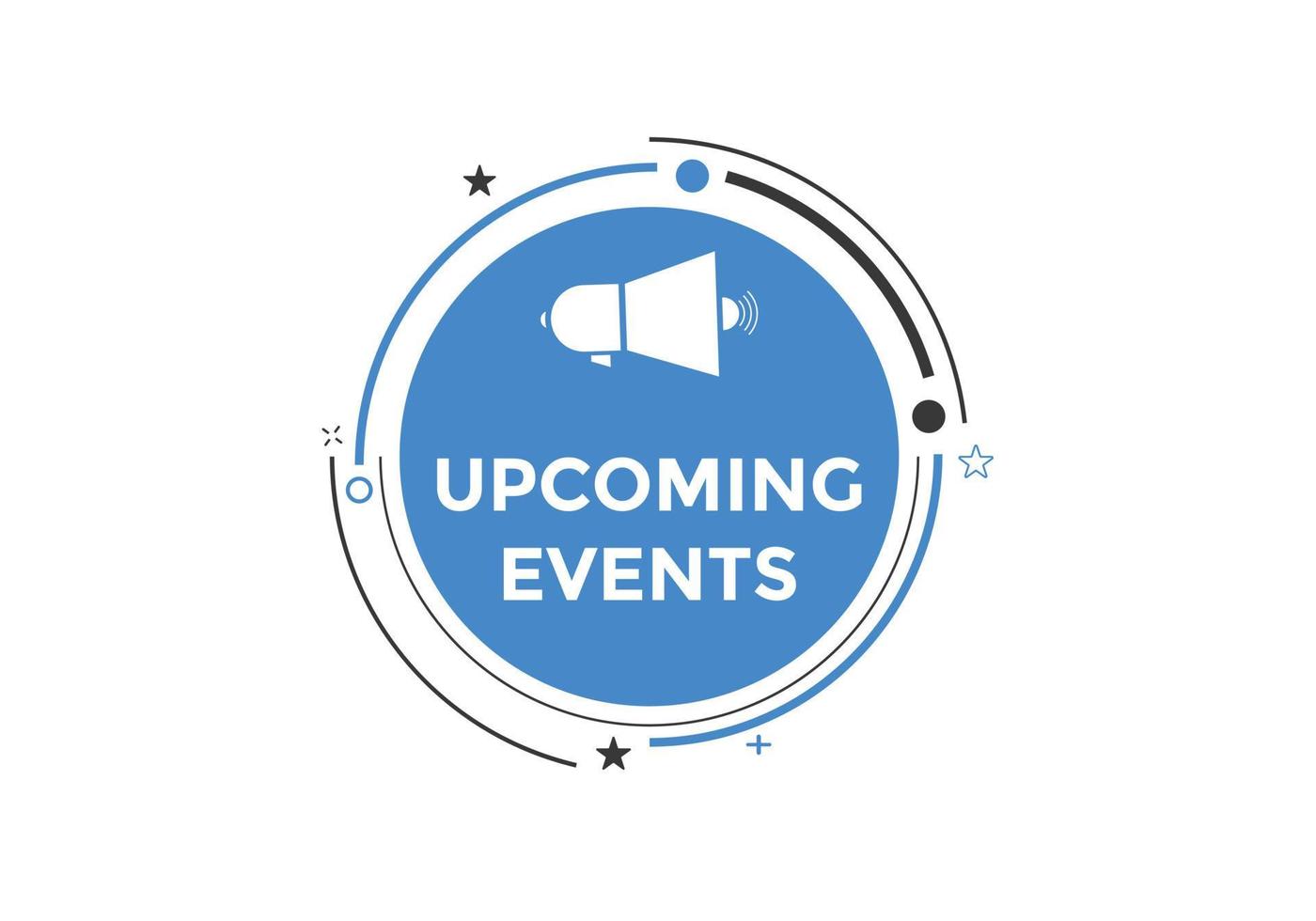 Upcoming events button. speech bubble. Upcoming events web banner template. Vector Illustration ...