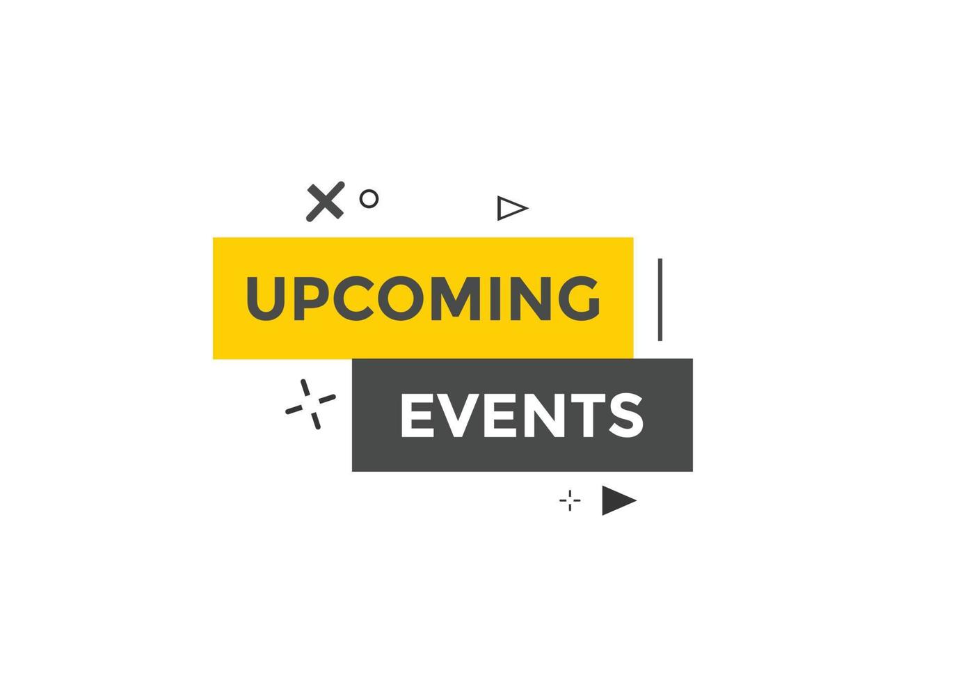 Upcoming events button. speech bubble. Upcoming events web banner template. Vector Illustration ...