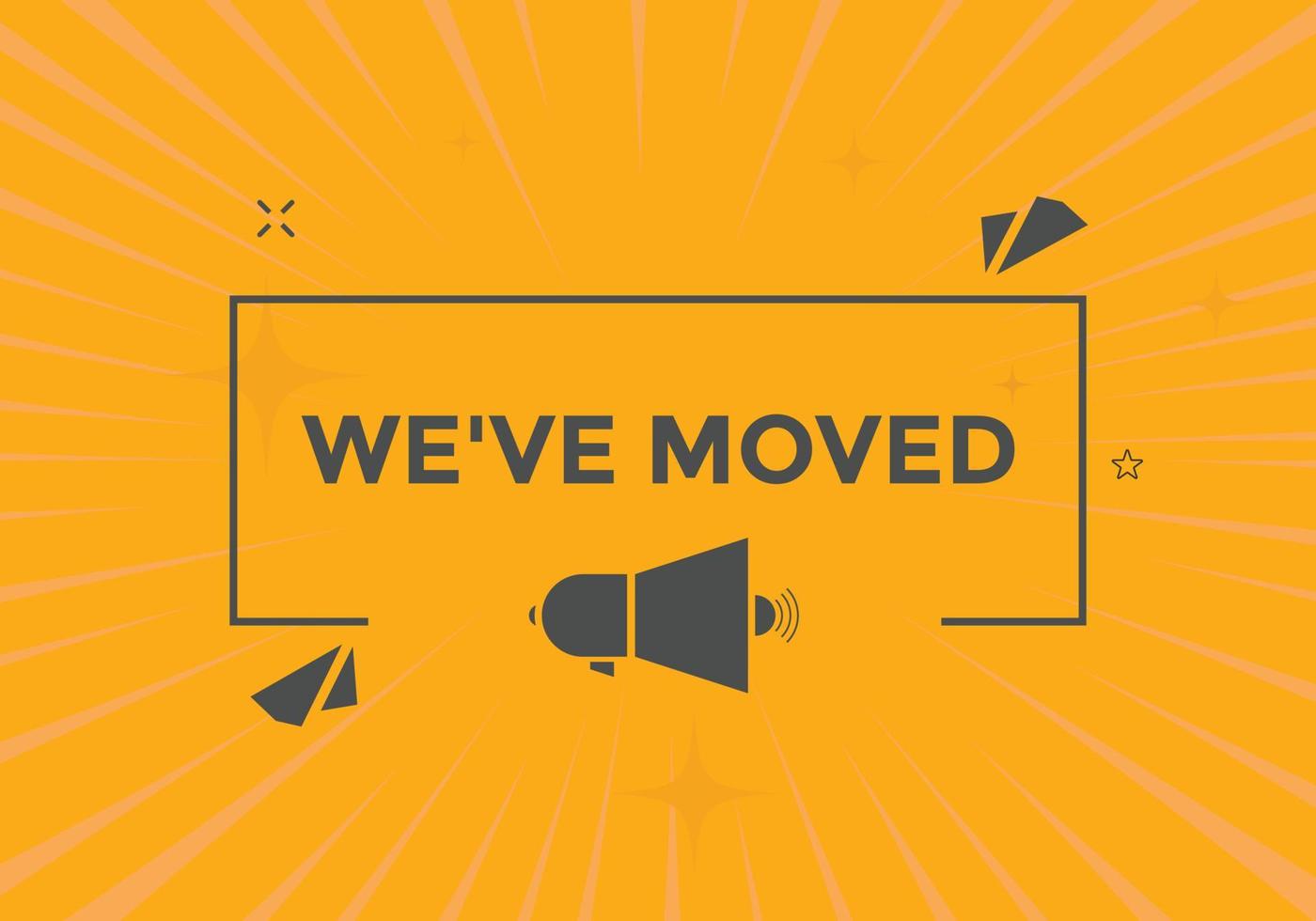 Weve moved button. speech bubble. We have moved web banner template ... Weve moved button. speech bubble. We have moved web banner template ...