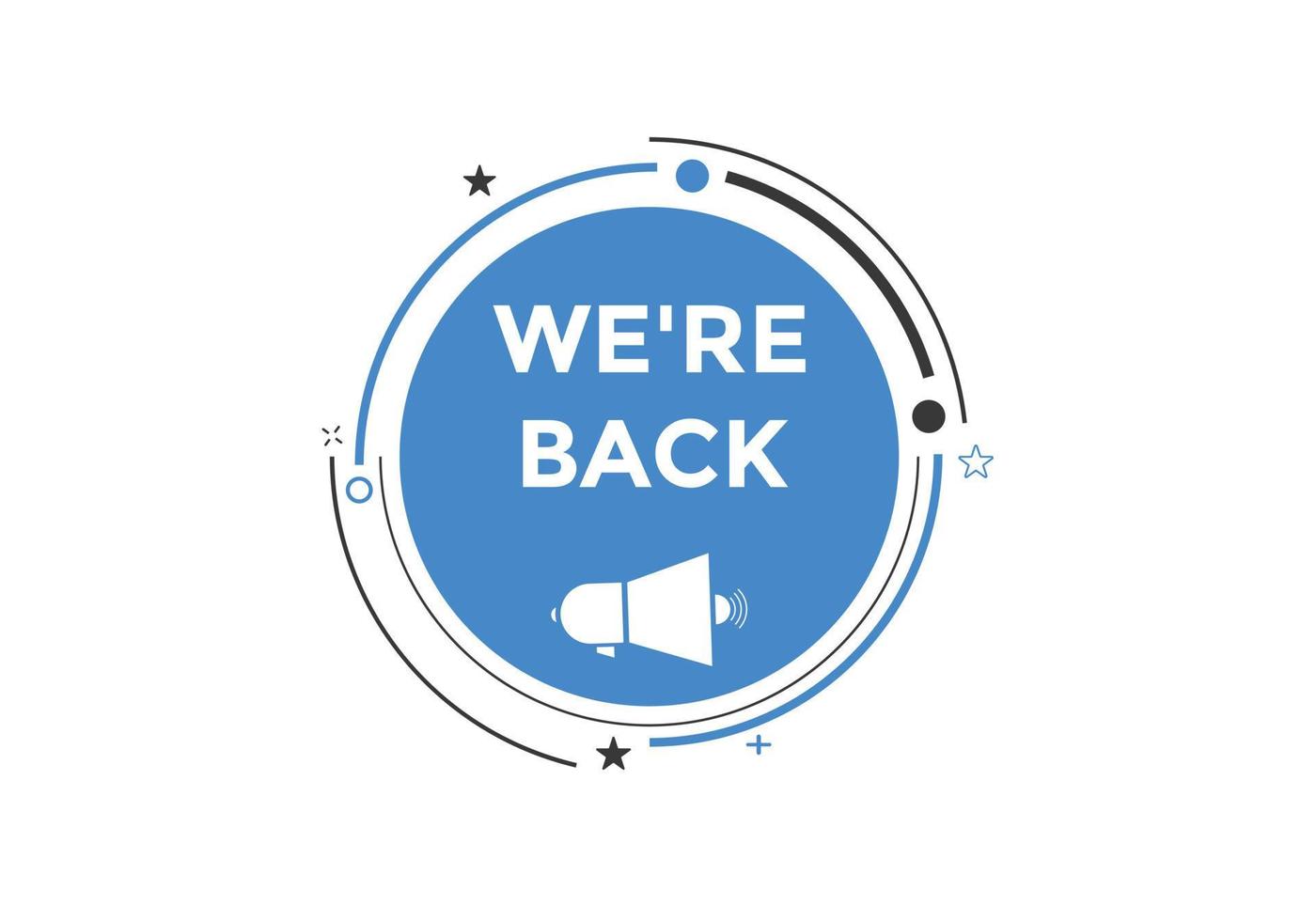 We Are Back Button Speech Bubble We Are Back Today Web Banner we-are-back-button-speech-bubble-we-are-back-today-web-banner