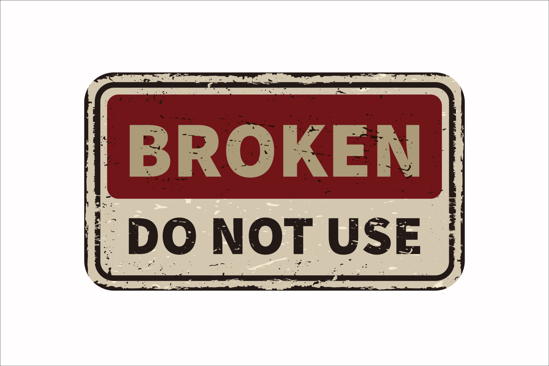 Broken do not use vintage rusty metal sign on a white background ...