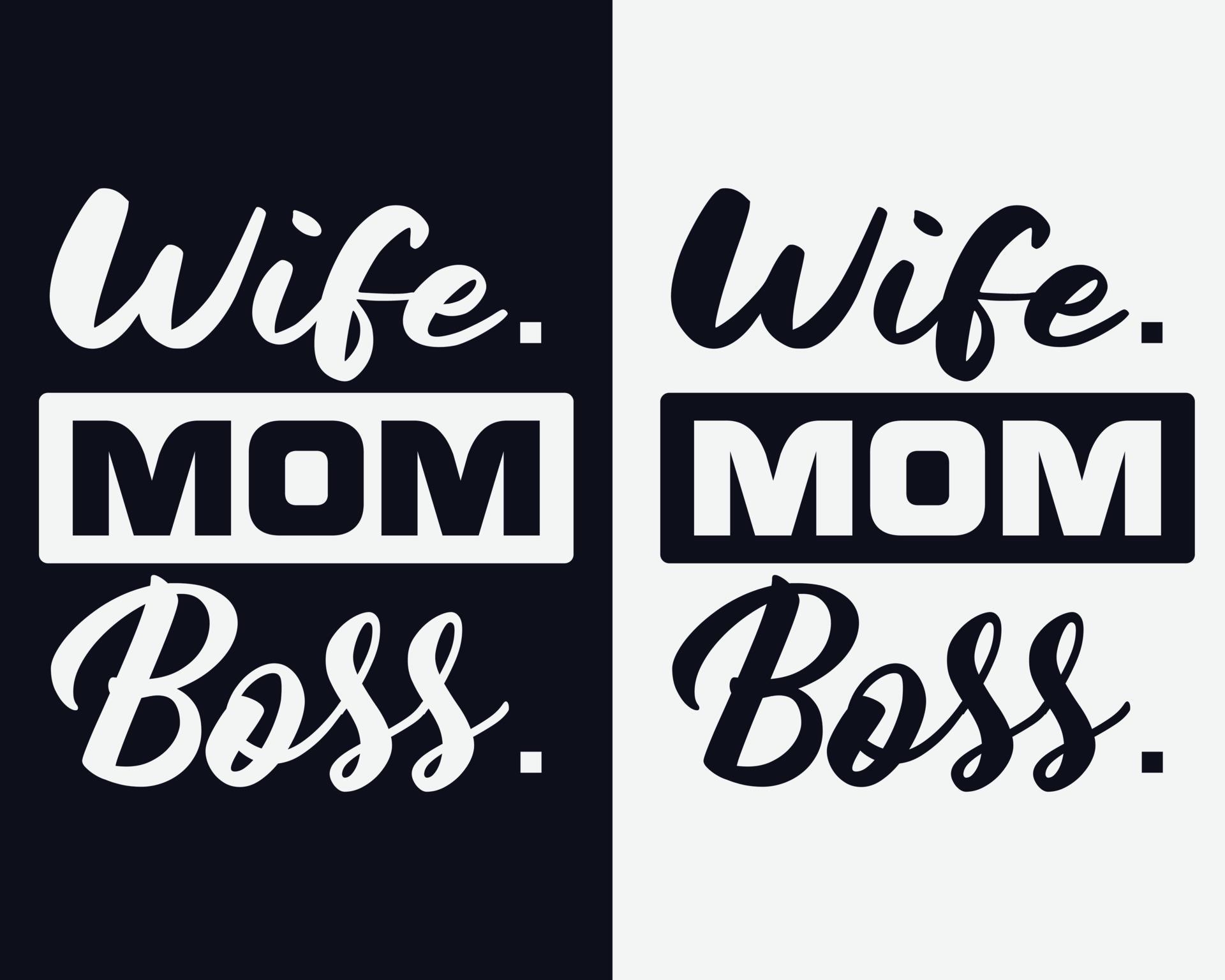 Wife Mom Boss Mothers Day T Shirt Design Mothers Day Vector