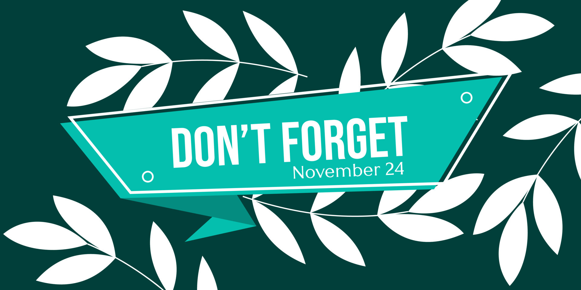 banner with text don't forget. speech bubble with leaf element. used for posters, invitations ...