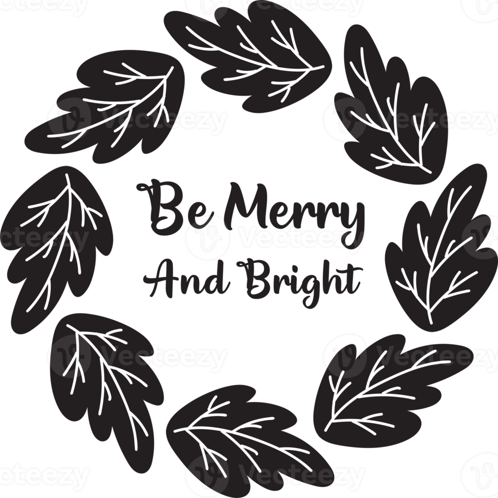 Be Merry And Bright Lettering And Quote Illustration 12230878 Png
