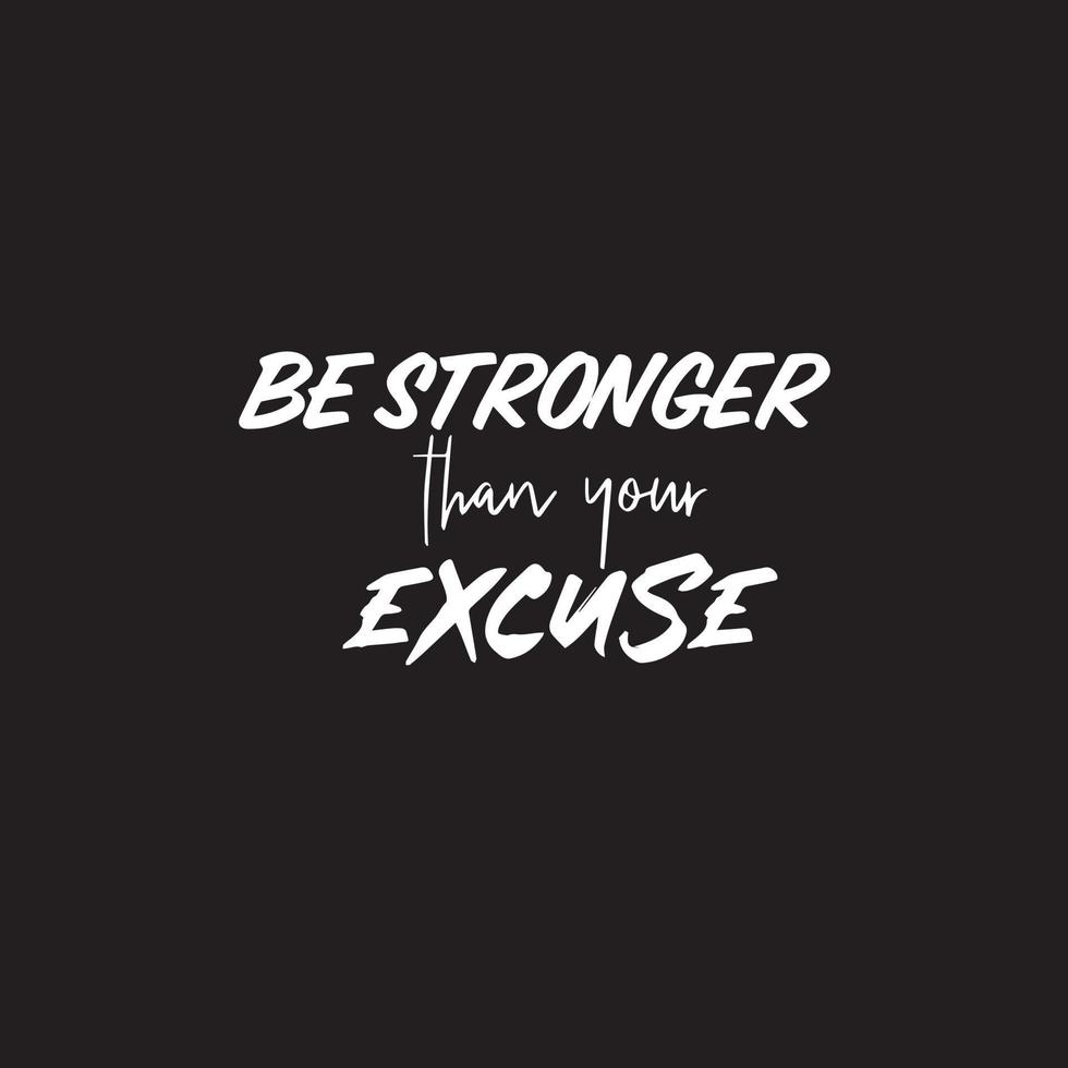 Motivational typography quote -Be stronger than your excuse 12391925 ...