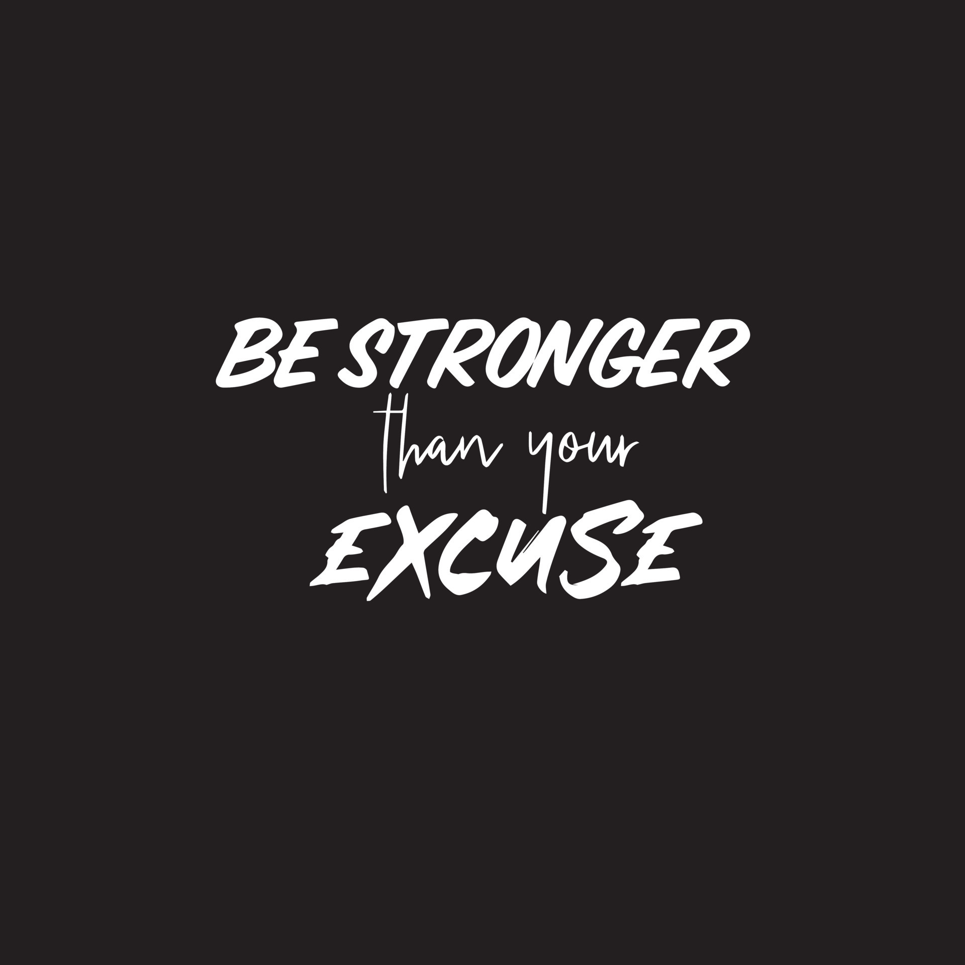Motivational Typography Quote Be Stronger Than Your Excuse 12391925