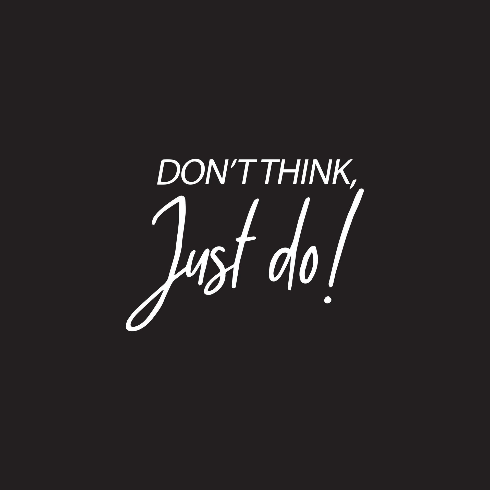 Motivational Entrepreneur Typography quotes. Don't think just do ... Motivational Entrepreneur Typography quotes. Don't think just do ...