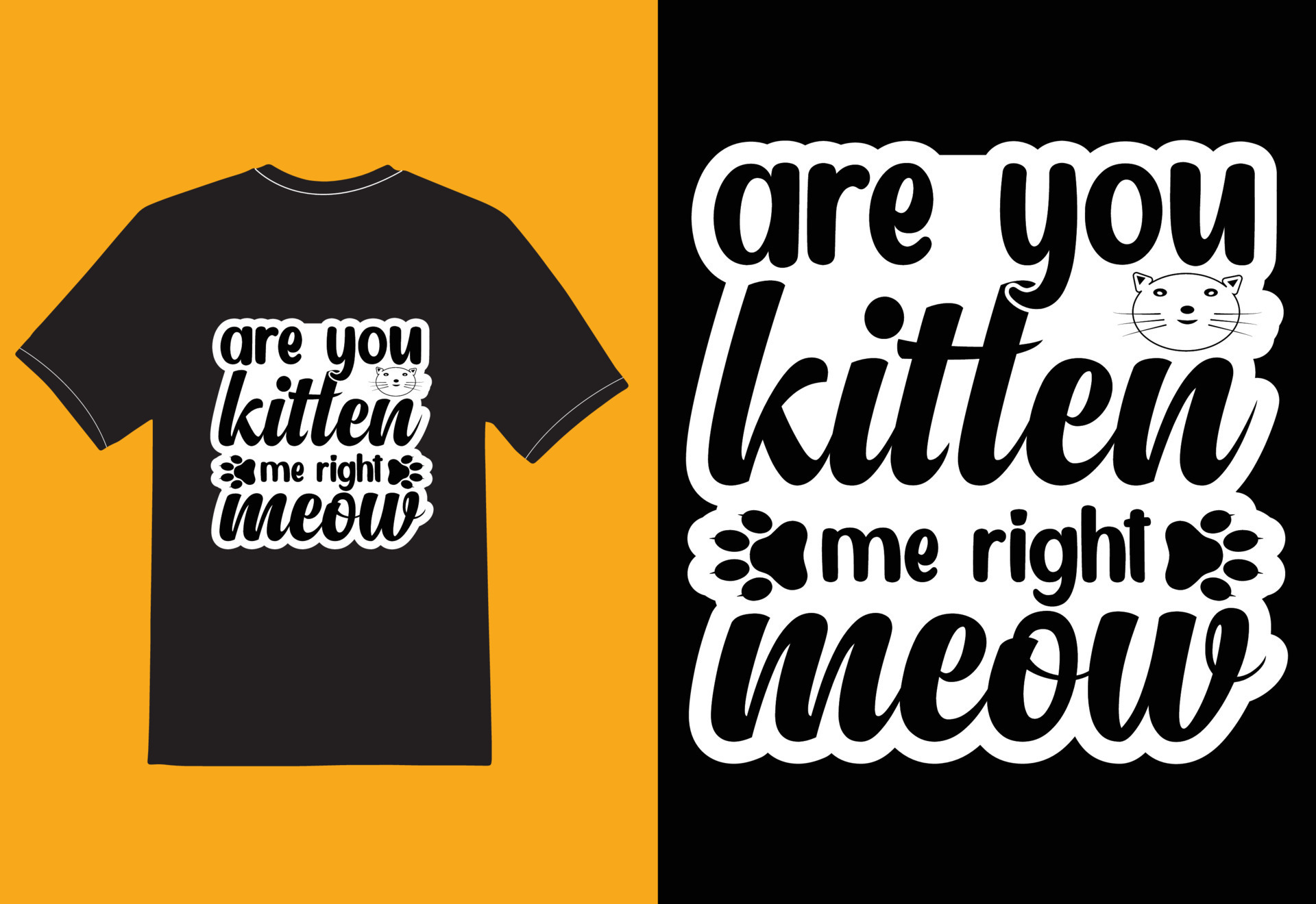 Are You Kitten Me Right Meow T Shirt 12763525 Vector Art At Vecteezy