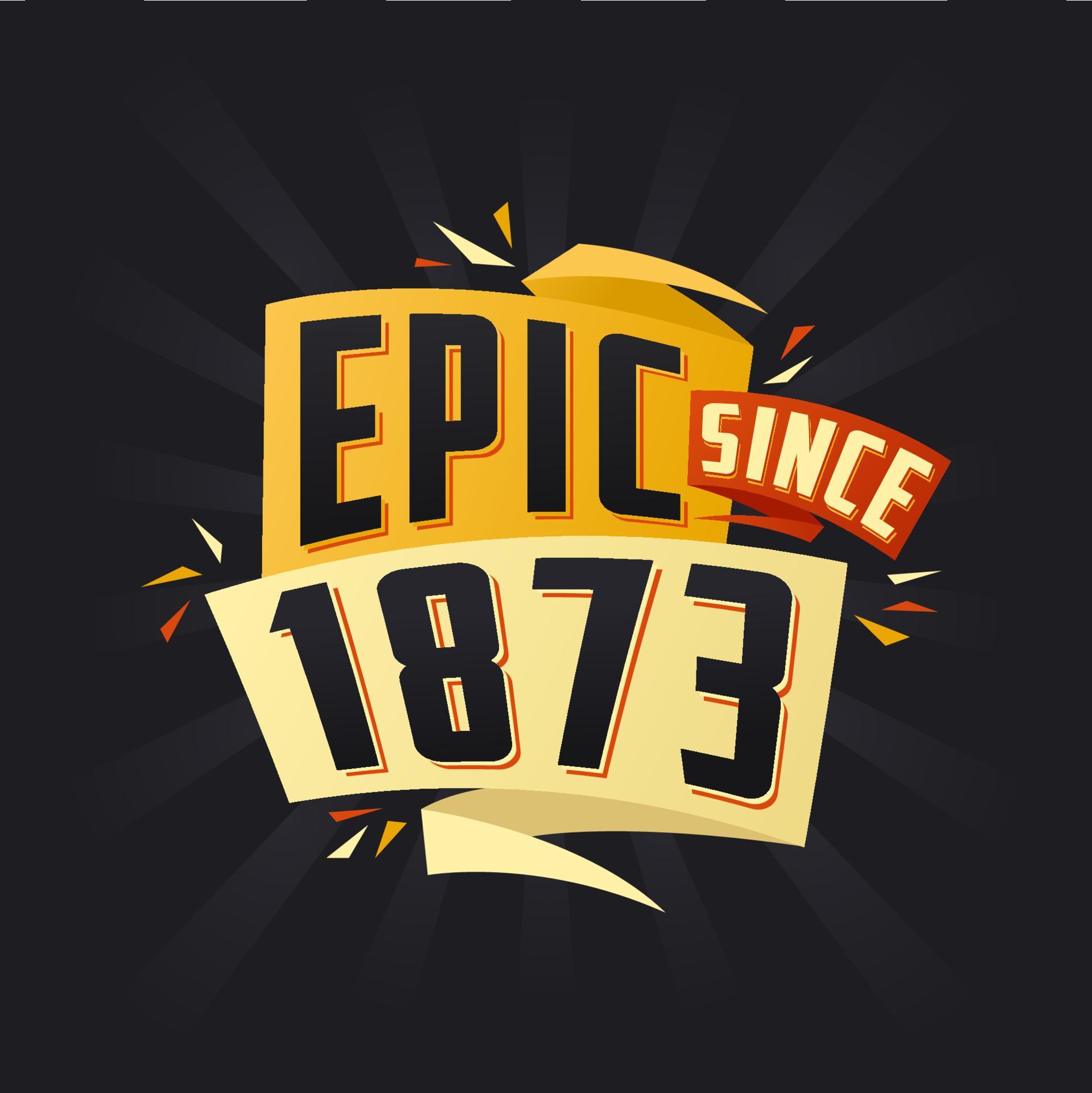 Epic since 1873. Born in 1873 birthday quote vector design 12936918 Vector Art at Vecteezy