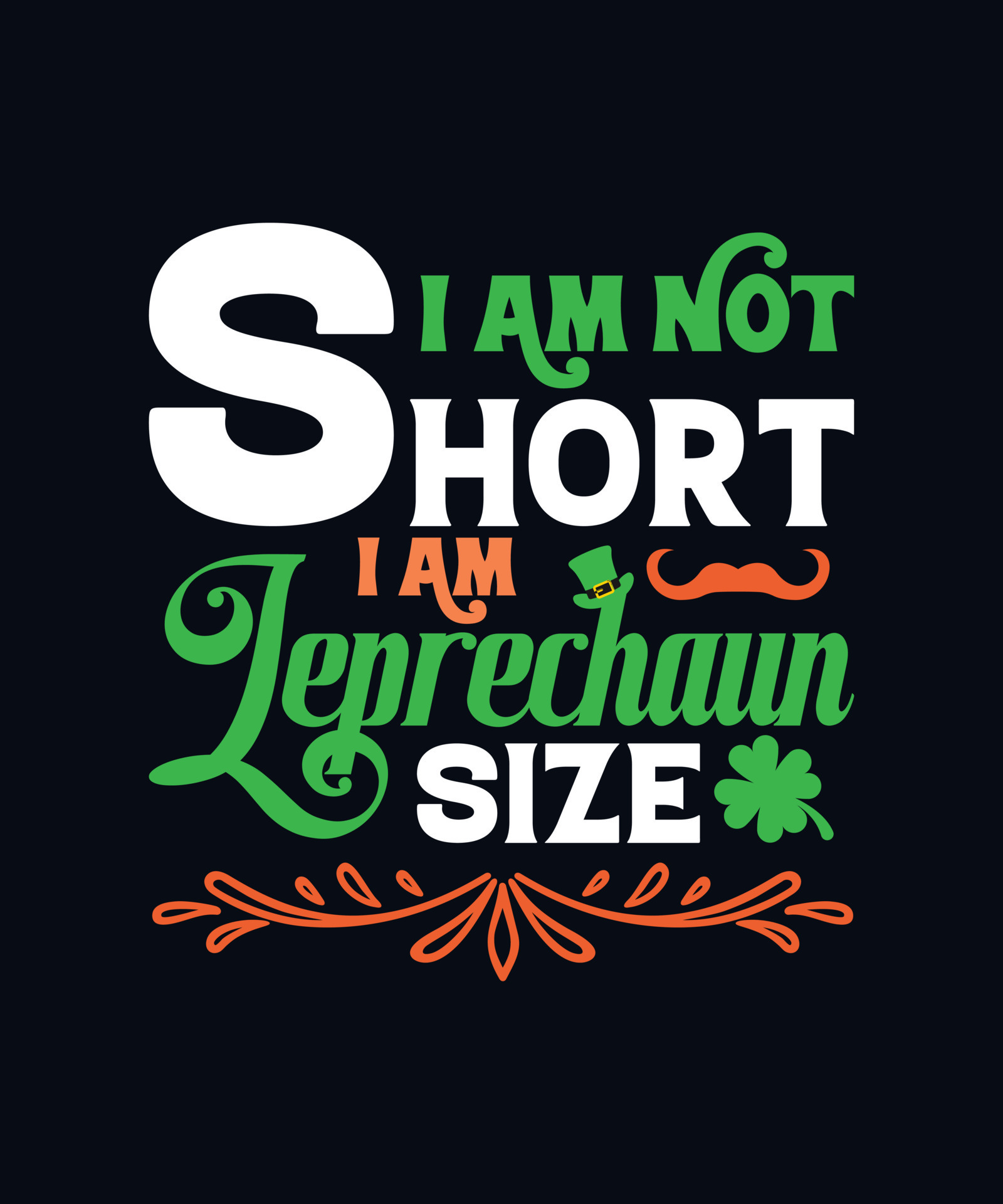 I am not short, I am leprechaun size 12986124 Vector Art at Vecteezy I am not short, I am leprechaun size 12986124 Vector Art at Vecteezy