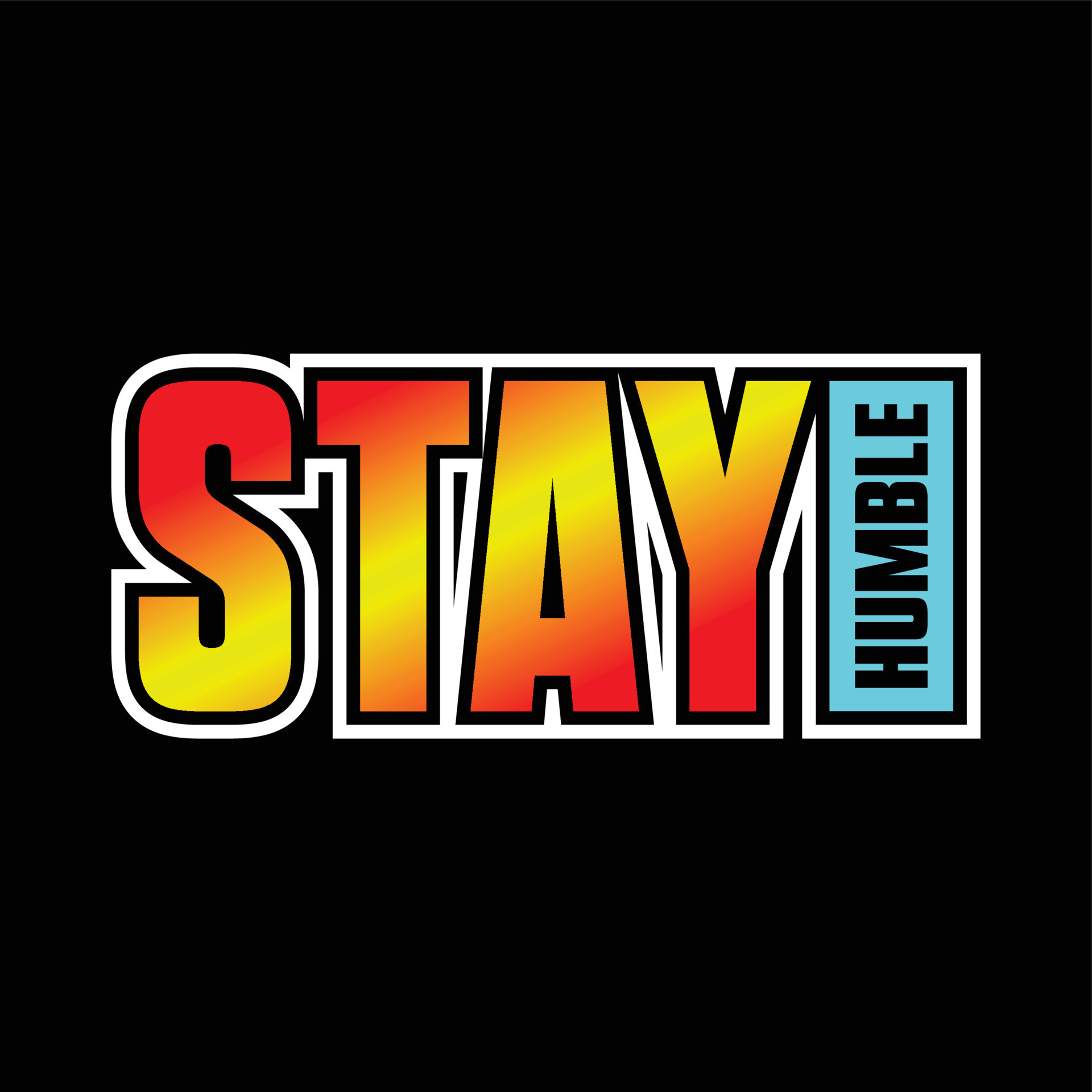stay humble vector text design, powerful design for t-shirts, hats ... stay humble vector text design, powerful design for t-shirts, hats ...