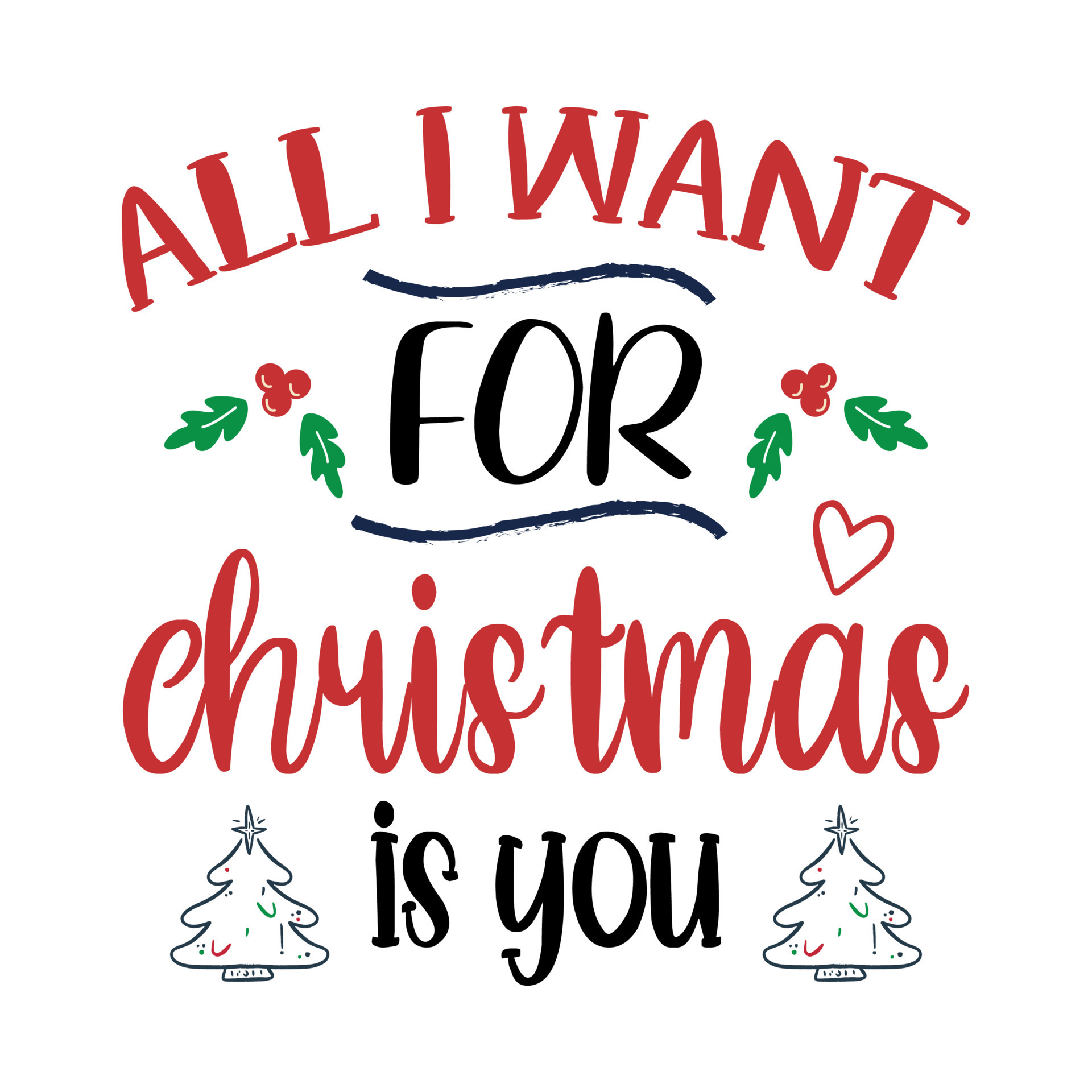 All i want for christmas is you 13043636 Vector Art at Vecteezy