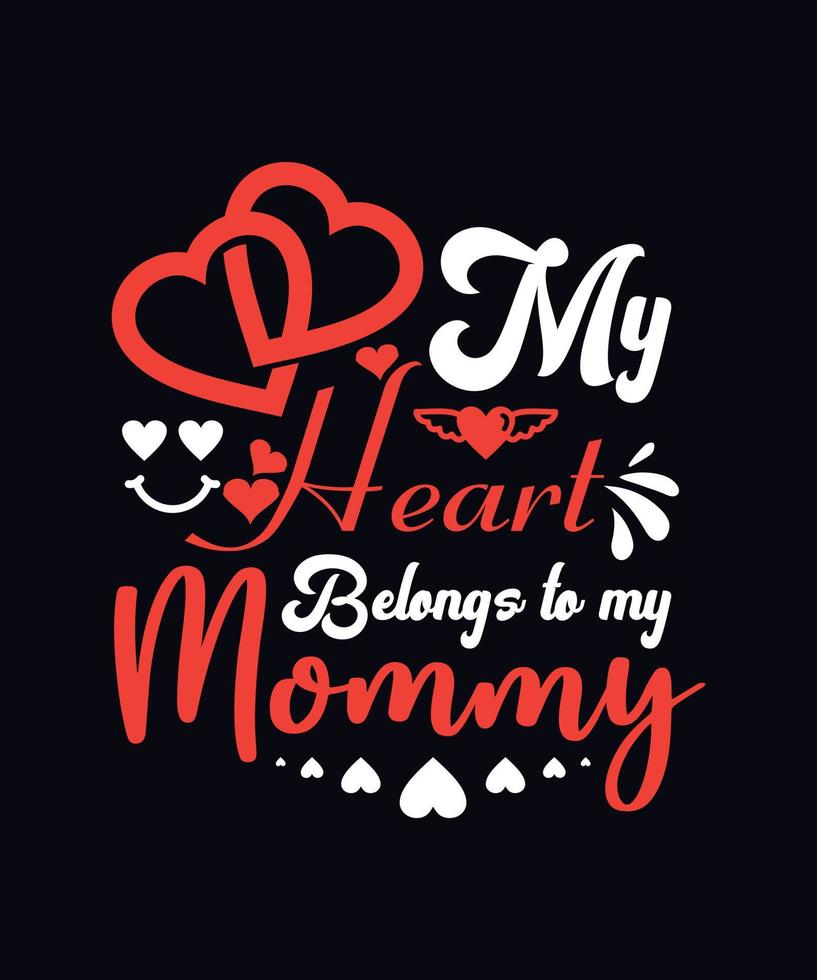 mi corazón pertenece a mi mami. plantilla de diseño de camiseta de vector de tipografía de día ...