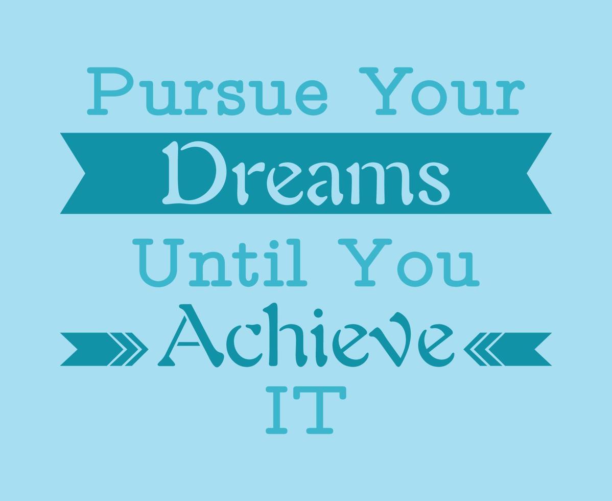 Pursue your dreams typography 13130908 Vector Art at Vecteezy Pursue your dreams typography 13130908 Vector Art at Vecteezy