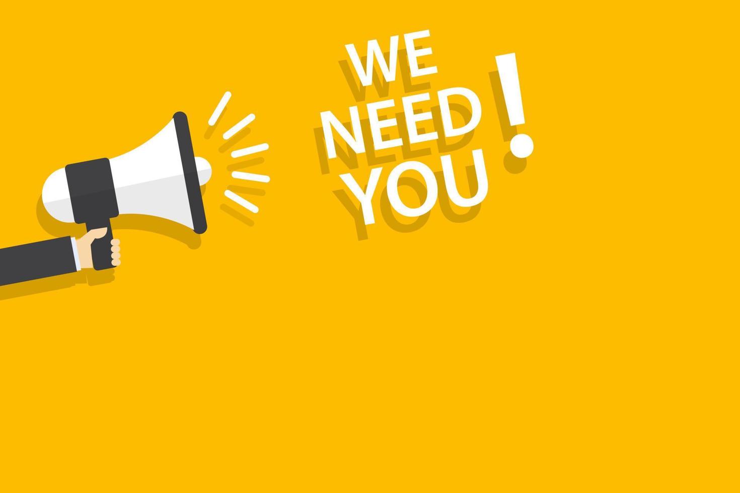 hand holding megaphone with We need you speech bubble banner vector ... hand holding megaphone with We need you speech bubble banner vector ...