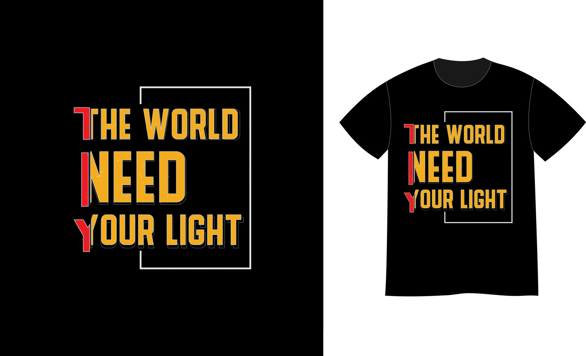 The World Need Your Light Quotes Print T Shirt Design 13402108 Vector