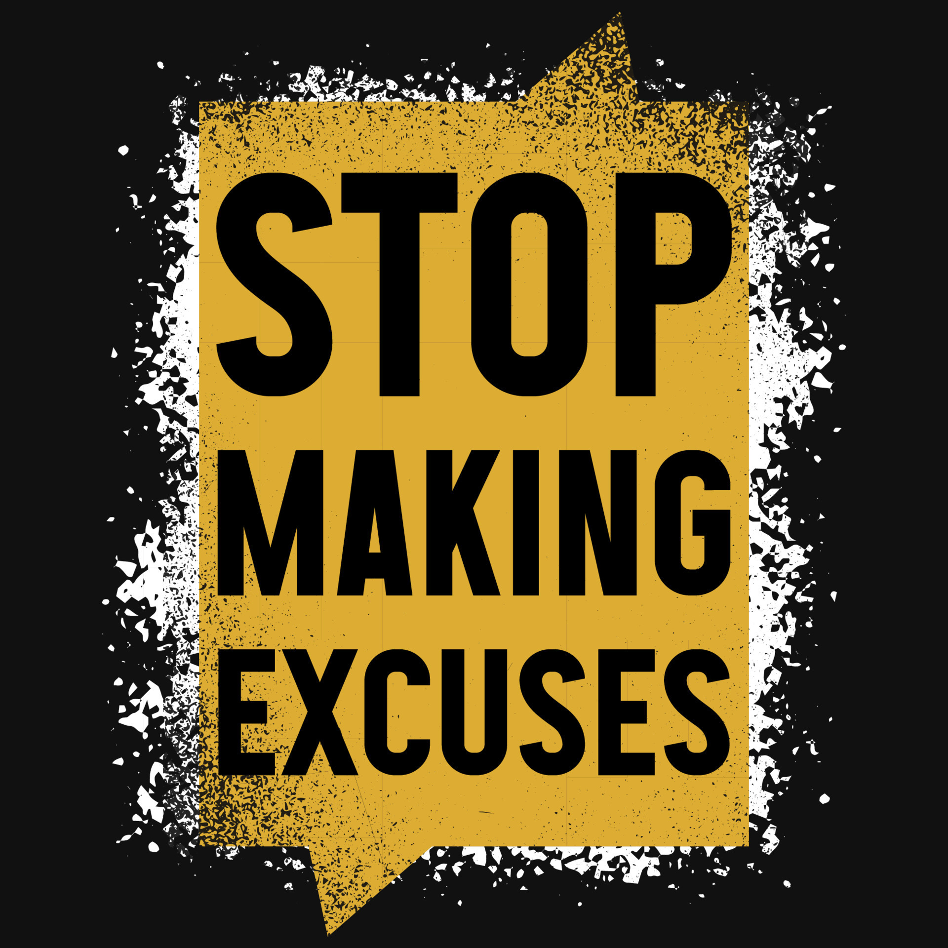 Stop making excuses tshirt design 13425940 Vector Art at Vecteezy Stop making excuses tshirt design 13425940 Vector Art at Vecteezy