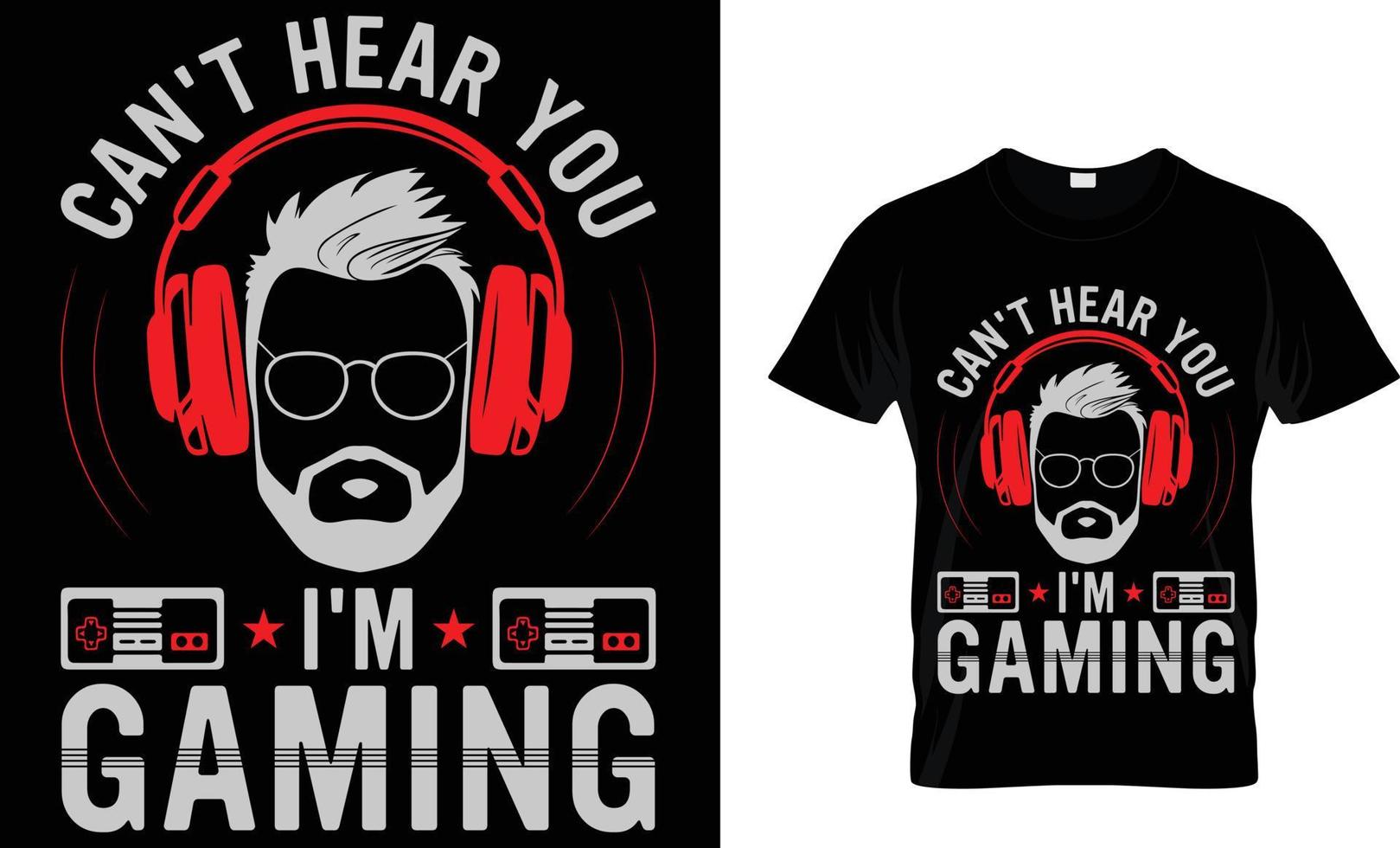 Gaming lover vector and graphics t shirt design. Can't hear you I'm ... Gaming lover vector and graphics t shirt design. Can't hear you I'm ...