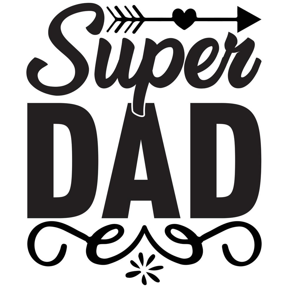 Super Dad Design 13514824 Vector Art At Vecteezy