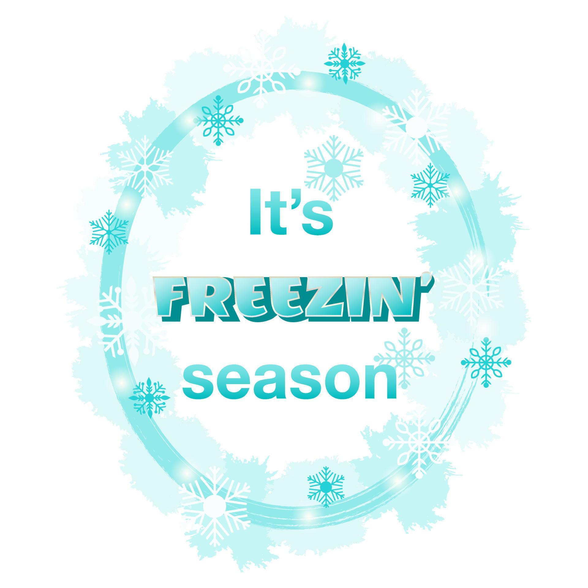 Its freezing season winter quote with wreath. Positive slogan ...