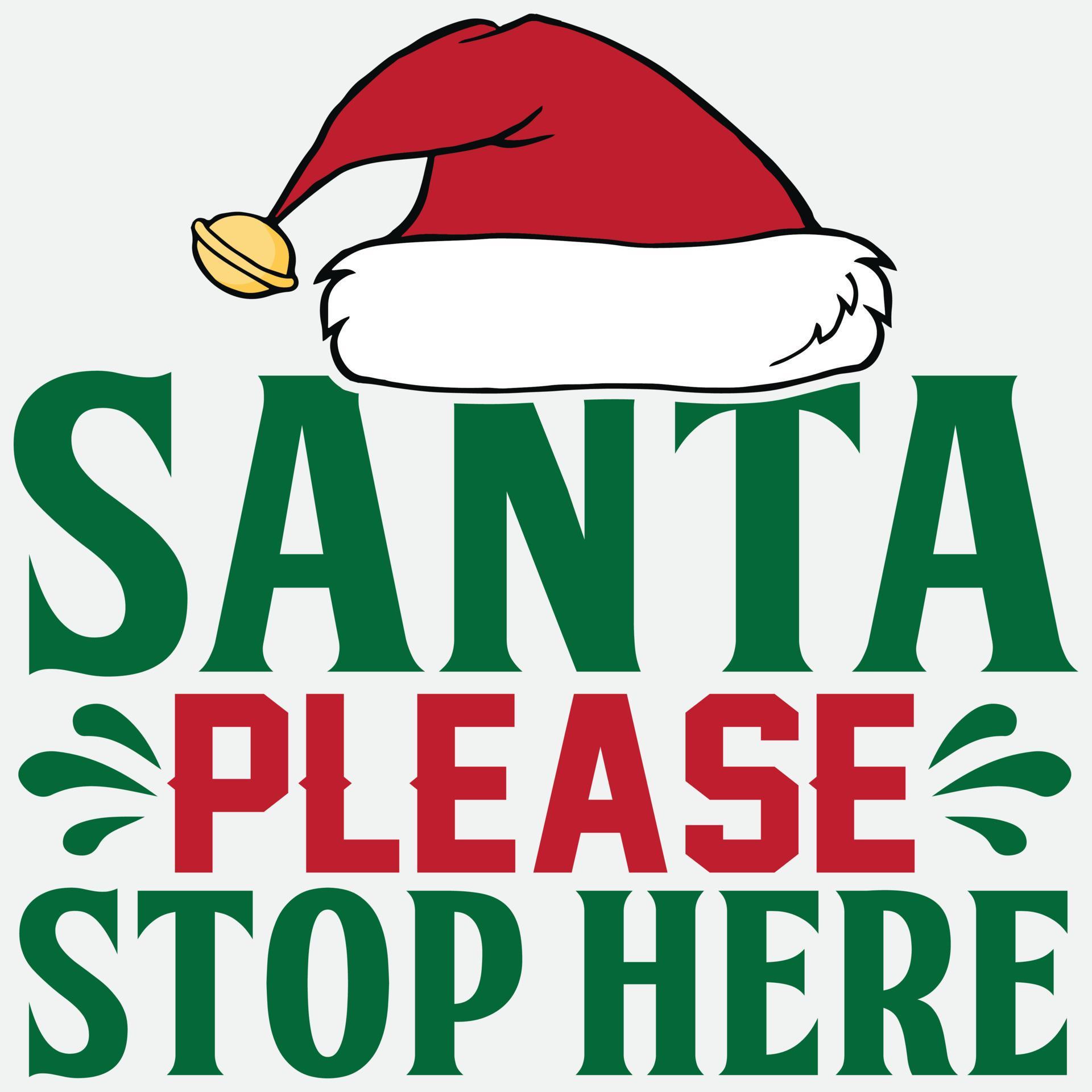 Santa please stop here 13661557 Vector Art at Vecteezy