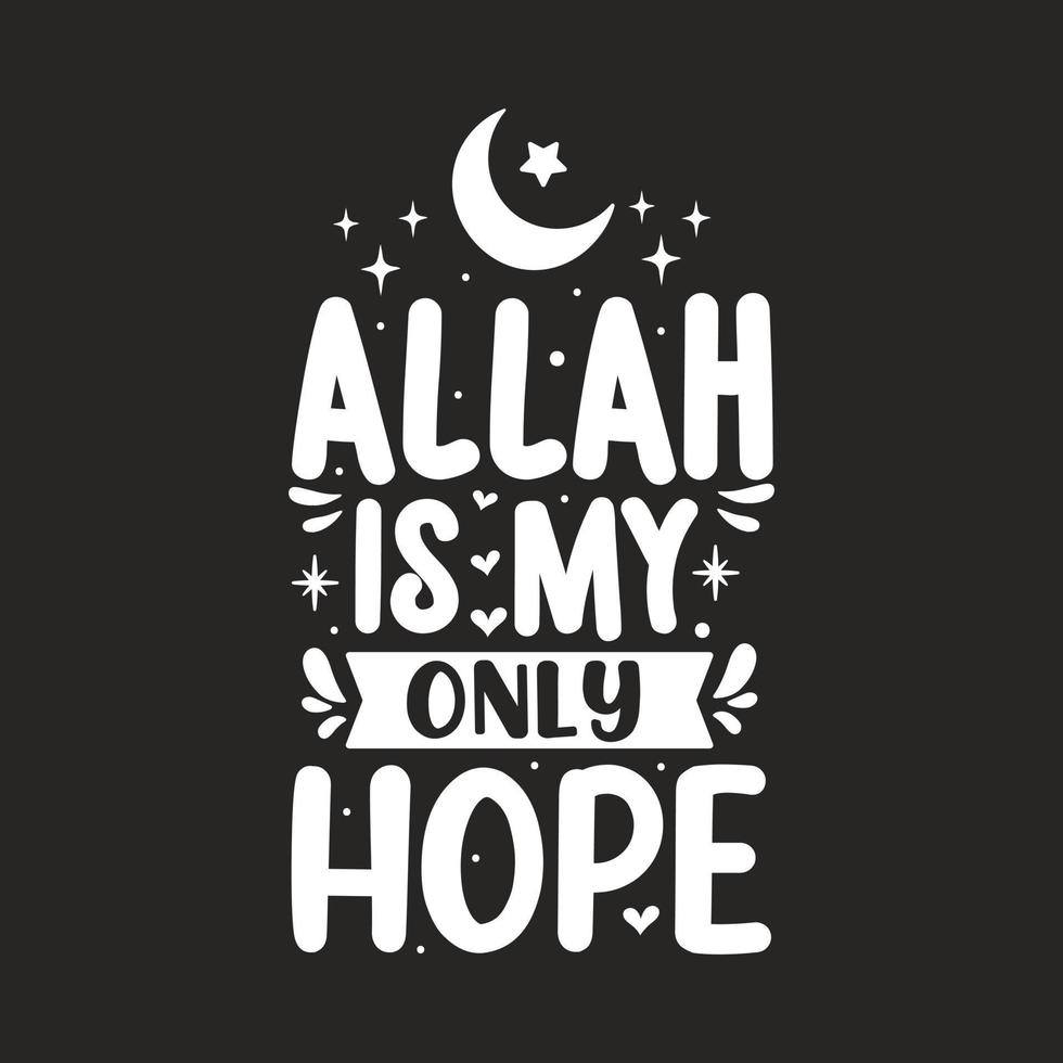 Allah is my only hope- muslim religion lettering design. 13700917 ... Allah is my only hope- muslim religion lettering design. 13700917 ...
