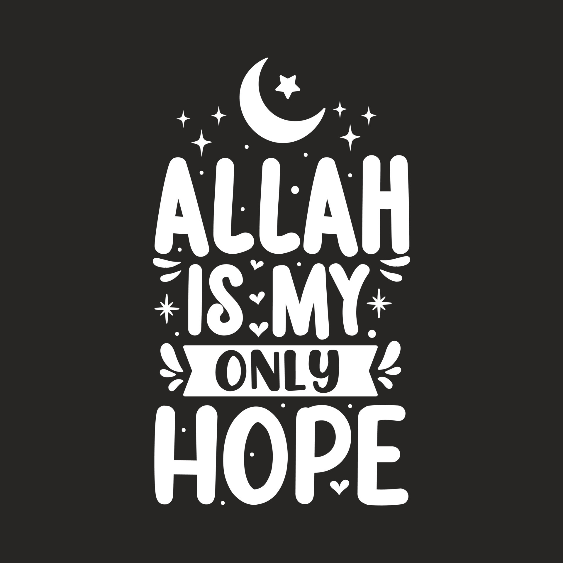 Allah is my only hope- muslim religion lettering design. 13700917 Vector Art at Vecteezy