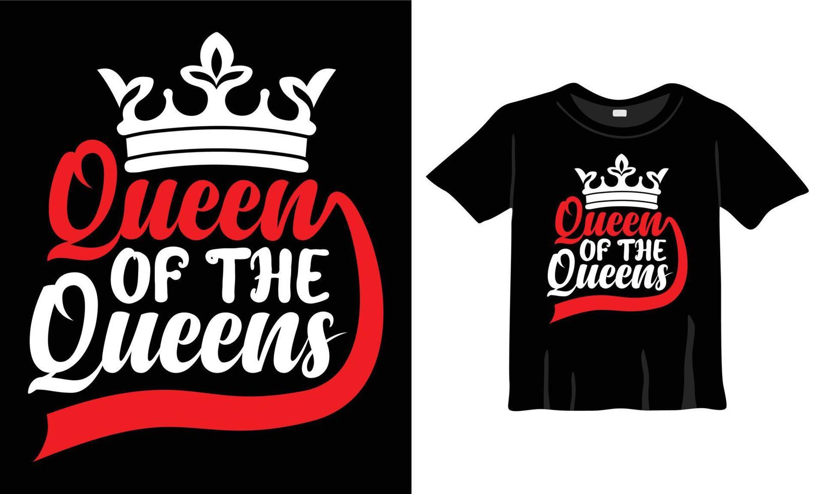 Queen Of The Queens Womens T Shirt Design Template Vector Eps For