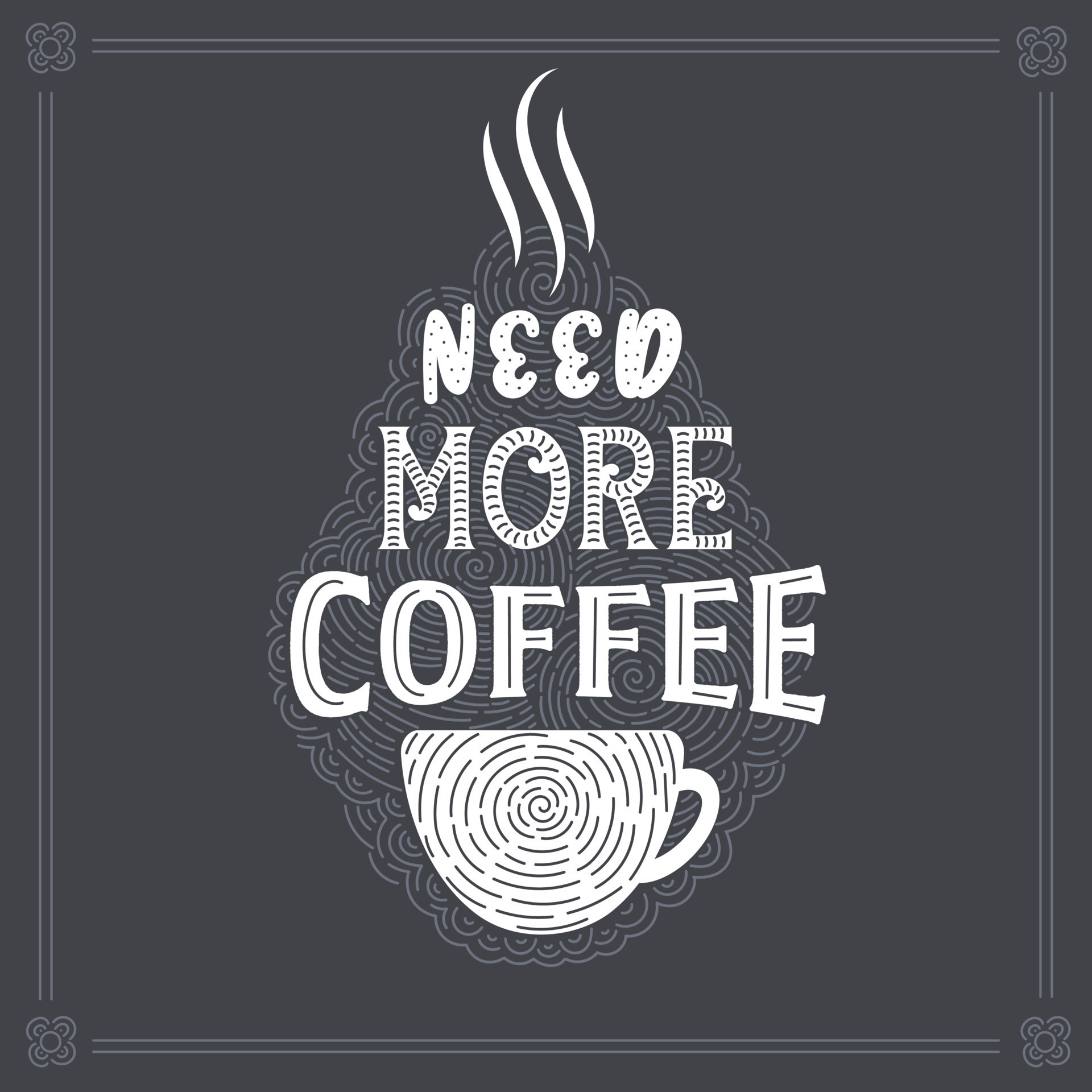 Need more coffee. Coffee quotes lettering design. 13709917 Vector Art ... Need more coffee. Coffee quotes lettering design. 13709917 Vector Art ...