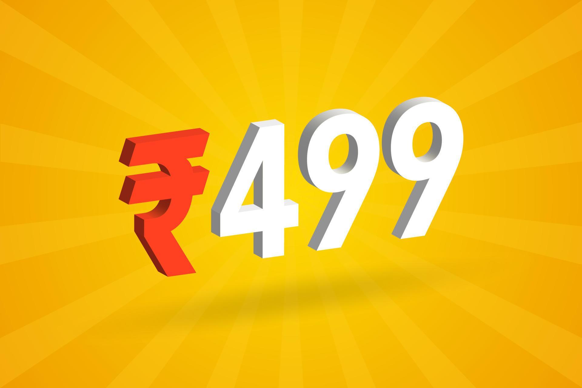 499 Rupee 3D symbol bold text vector image. 3D 499 Indian Rupee currency sign vector ...