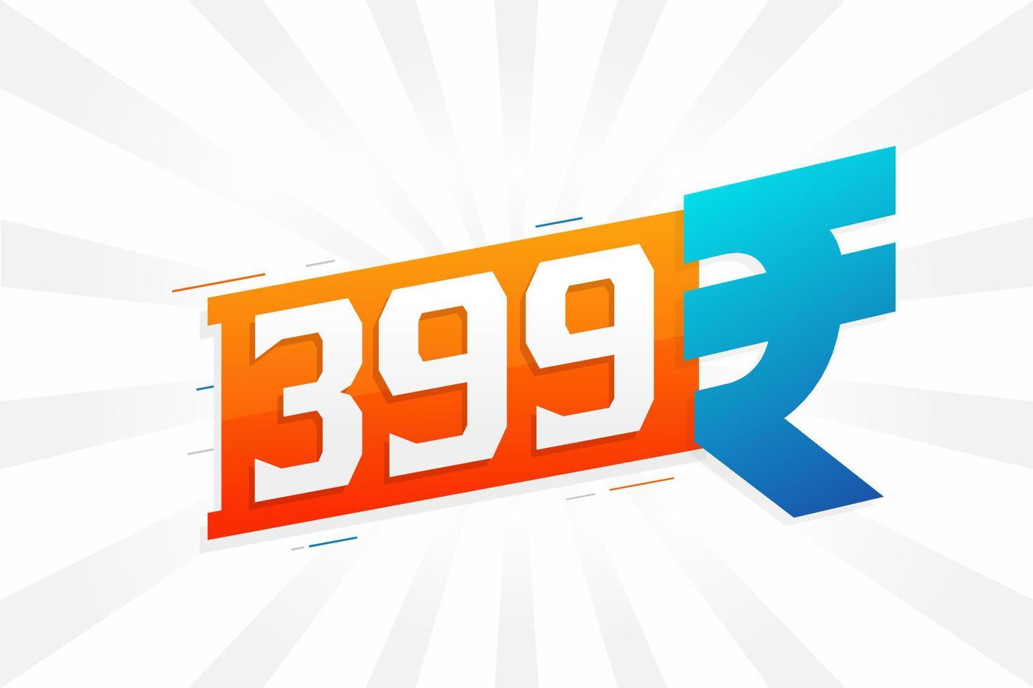 399 Rupee symbol bold text vector image. 399 Indian Rupee currency sign ... 399 Rupee symbol bold text vector image. 399 Indian Rupee currency sign ...