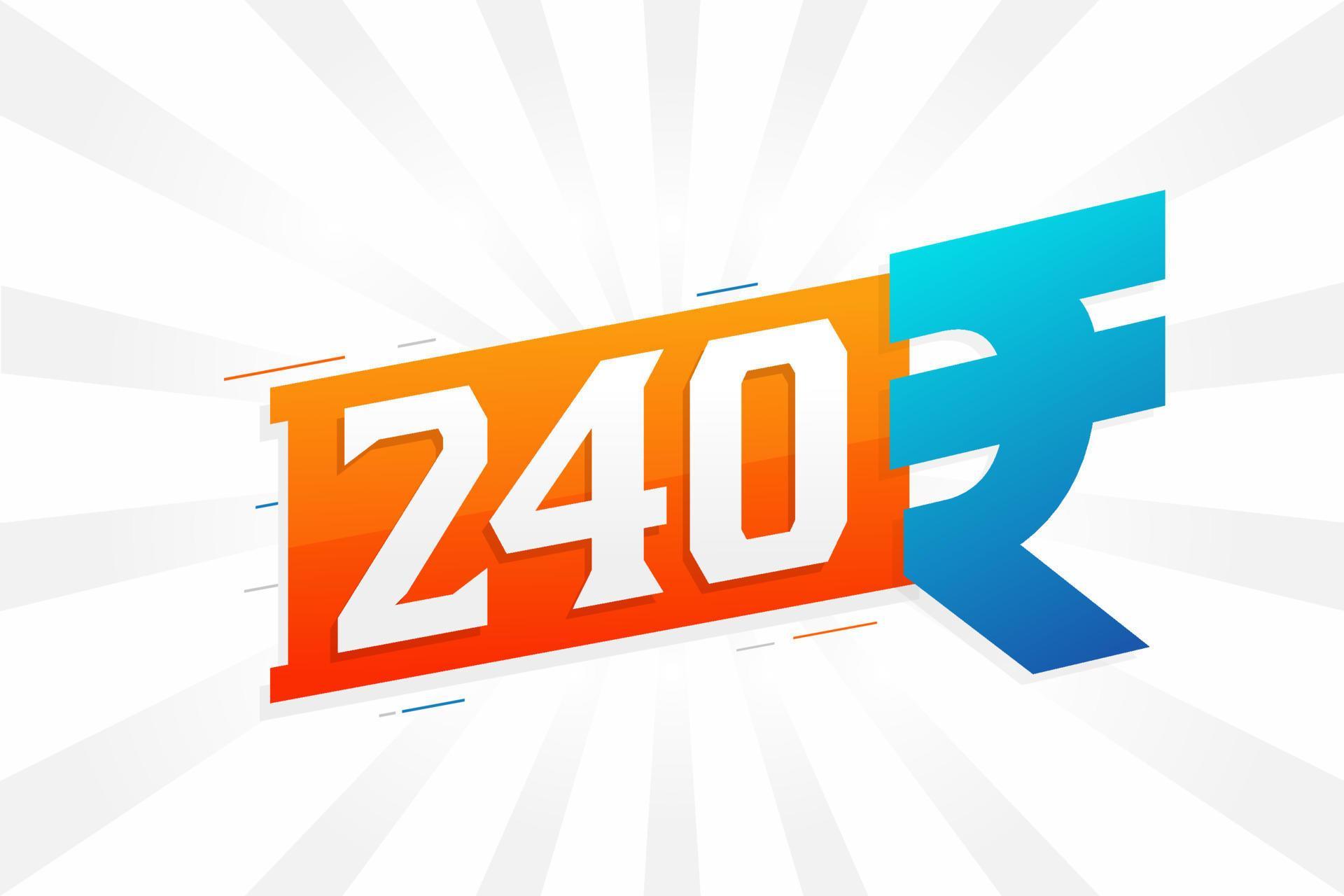 240 Rupee symbol bold text vector image. 240 Indian Rupee currency sign ...