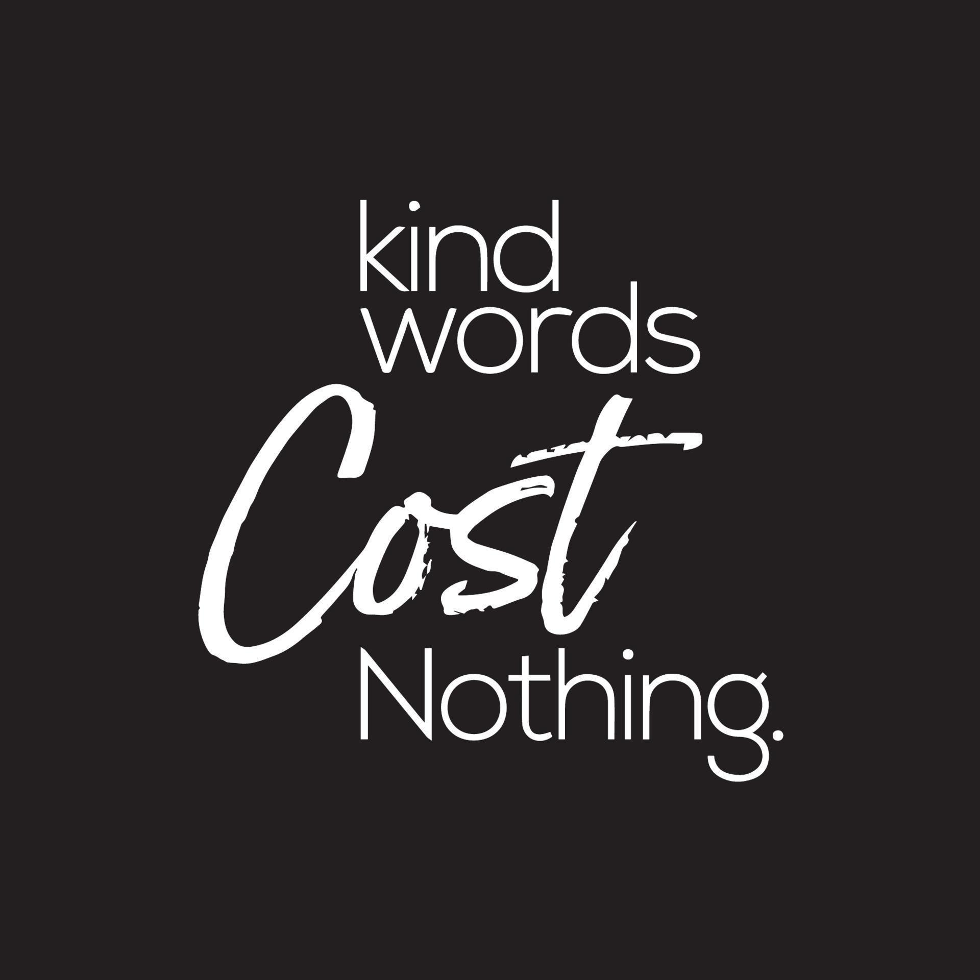 Inspirational positive Life quotes - Kind words cost nothing 13864091 ...
