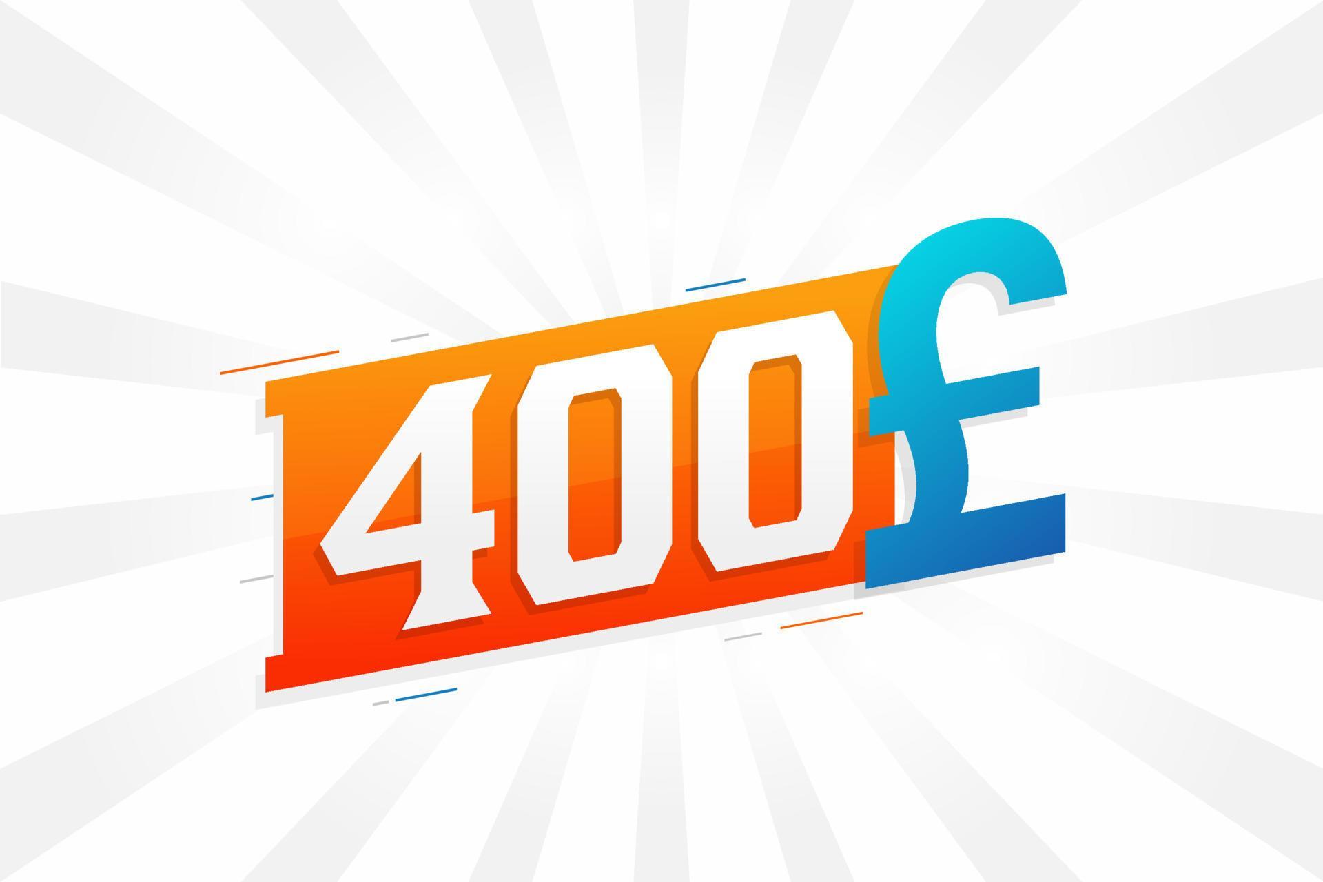 400 Pound Currency Vector Text Symbol 400 British Pound Money Stock 400-pound-currency-vector-text-symbol-400-british-pound-money-stock