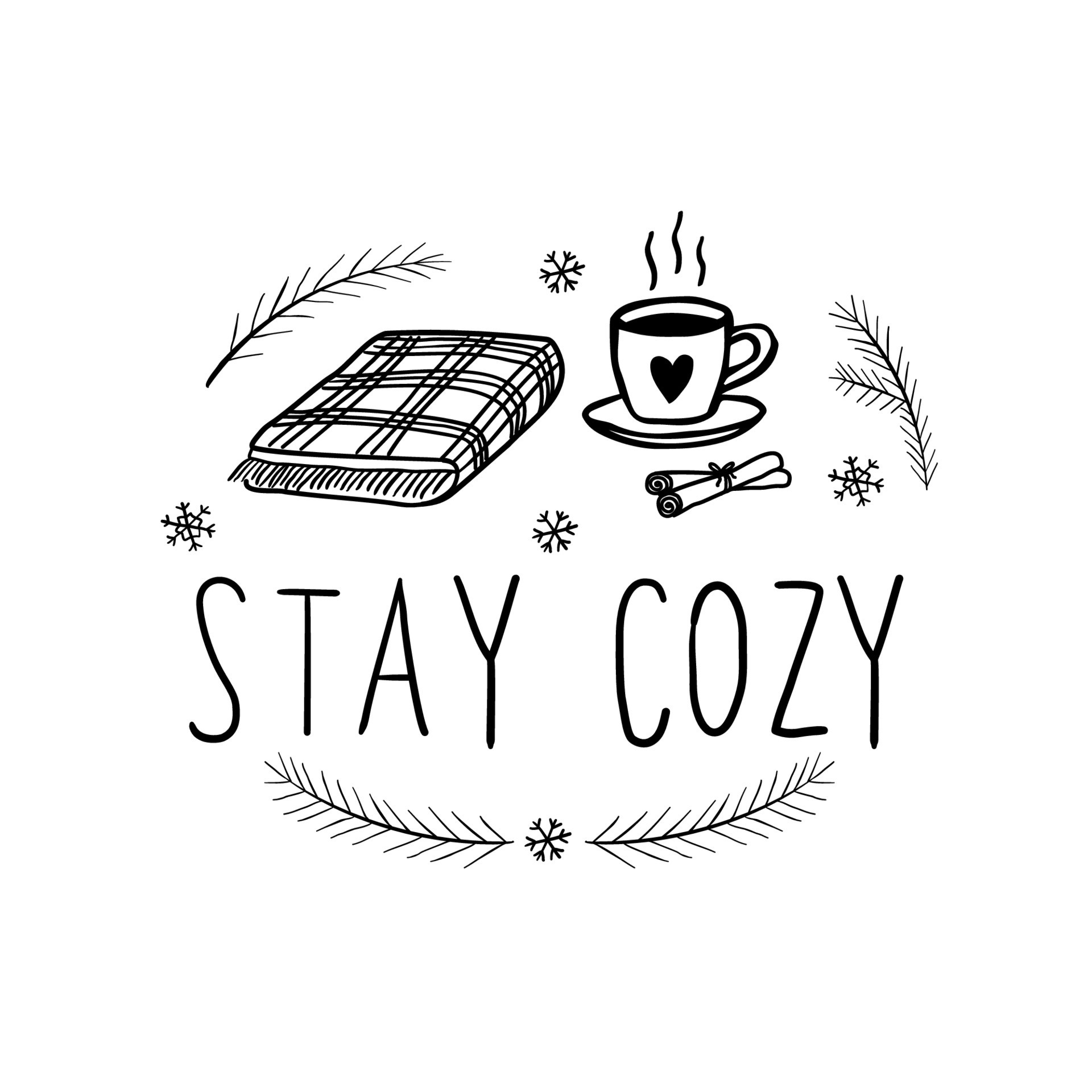 Stay cozy with hand drawn lettering with a cup and a blanket. Black and ...