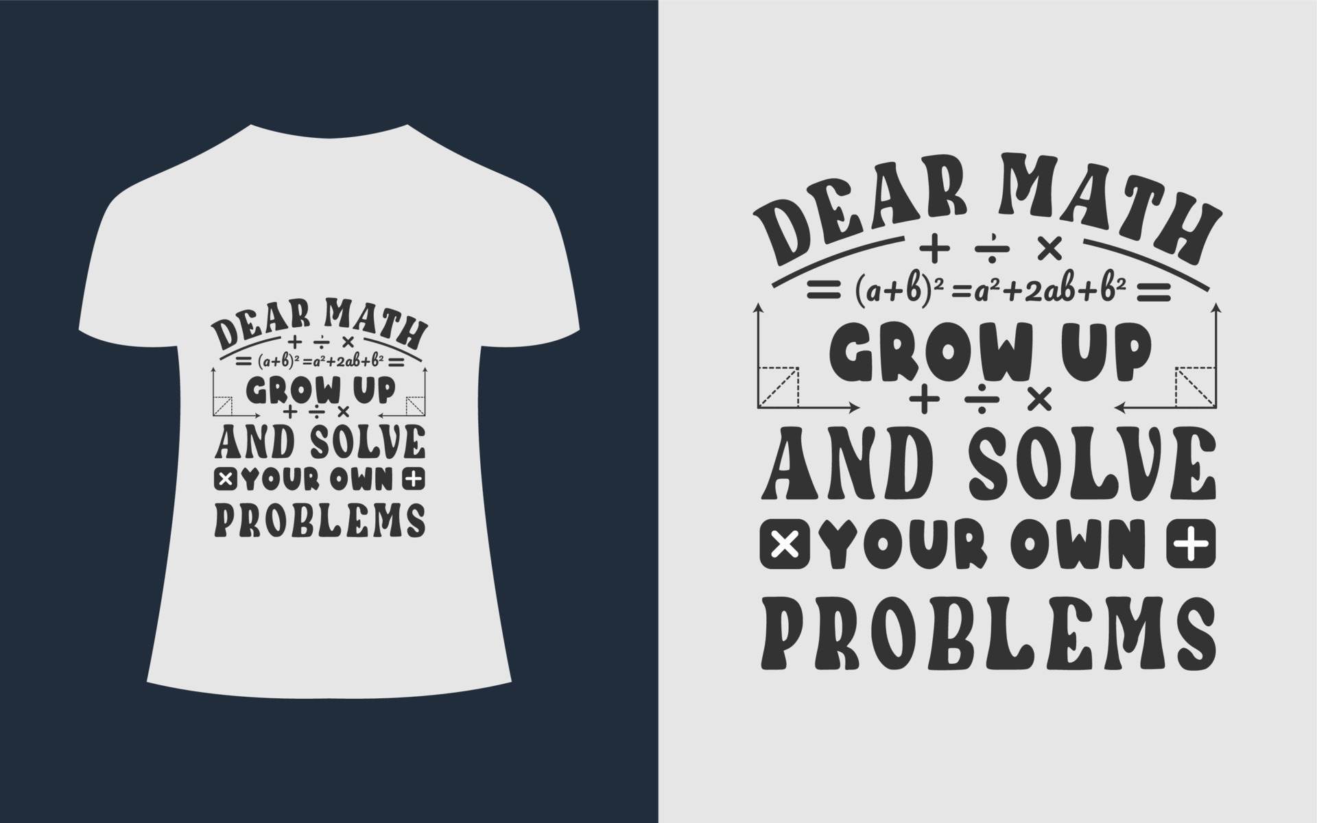 Math T shirt Design Teacher concept quote - Dear Math Grow Up And Solve ... Math T shirt Design Teacher concept quote - Dear Math Grow Up And Solve ...