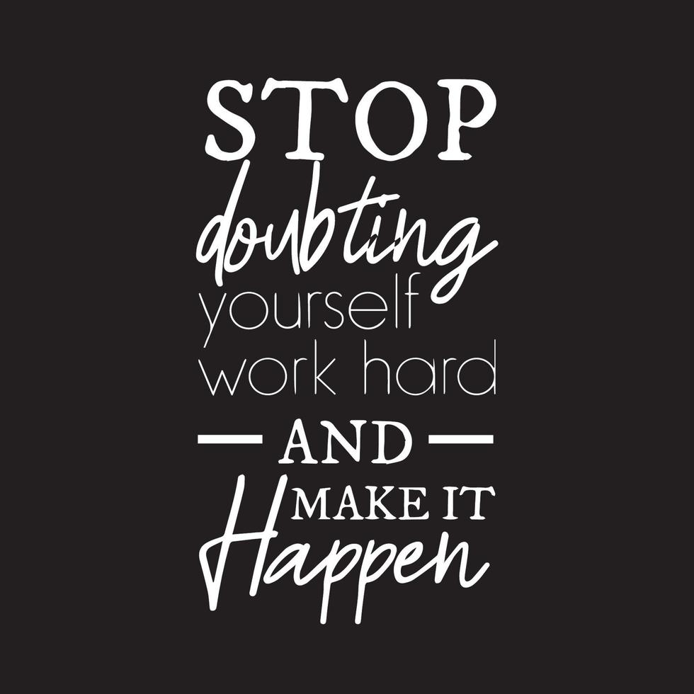 Positive life quote - stop doubting yourself 13943236 Vector Art at ... Positive life quote - stop doubting yourself 13943236 Vector Art at ...