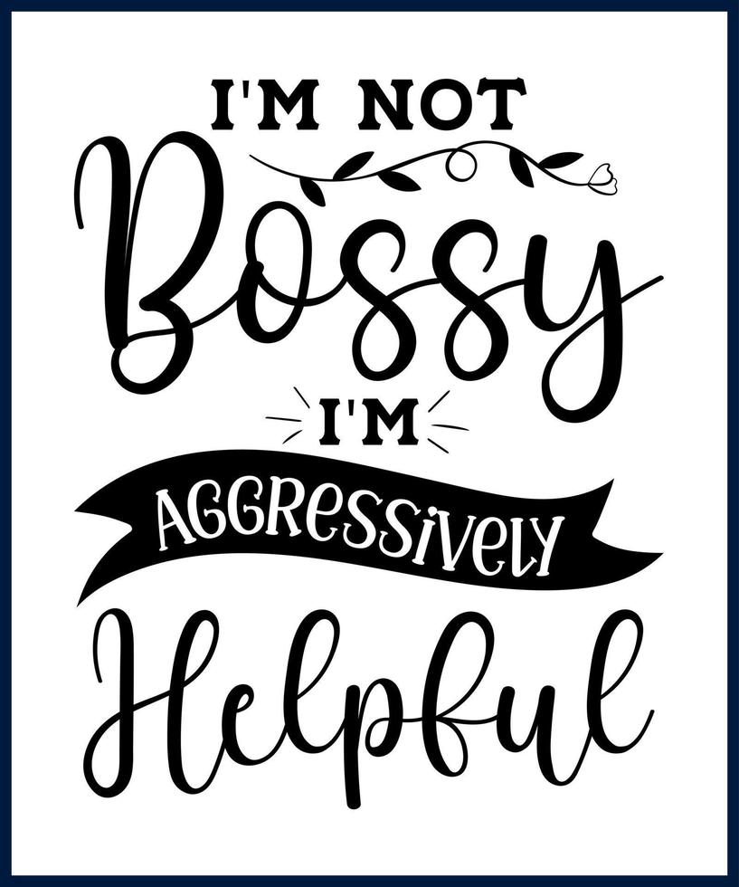 Funny Sarcastic Sassy Quote For Vector T Shirt Mug Card Funny Saying Funny Text Phrase