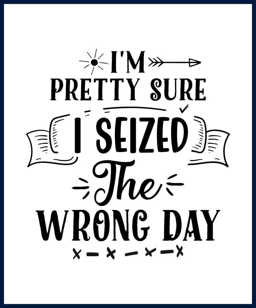 Funny Sarcastic Sassy Quote For Vector T Shirt Mug Card Funny Saying Funny Text Phrase