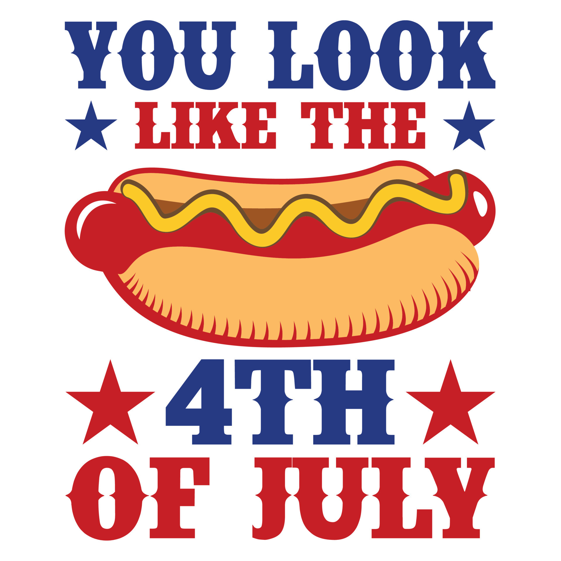 You look like the 4th of July 13973923 Vector Art at Vecteezy You look like the 4th of July 13973923 Vector Art at Vecteezy