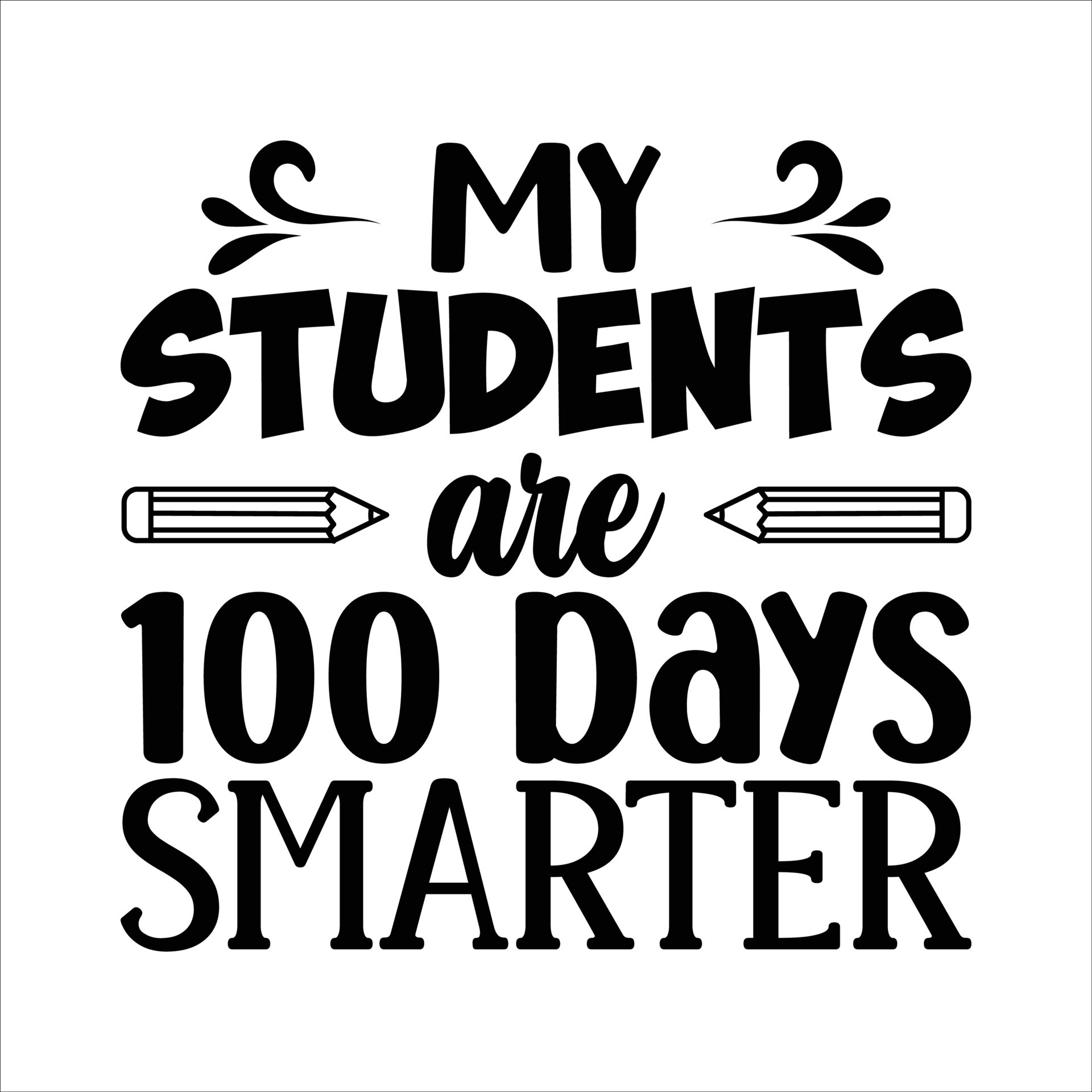 My students are 100 days smarter 13973945 Vector Art at Vecteezy My students are 100 days smarter 13973945 Vector Art at Vecteezy