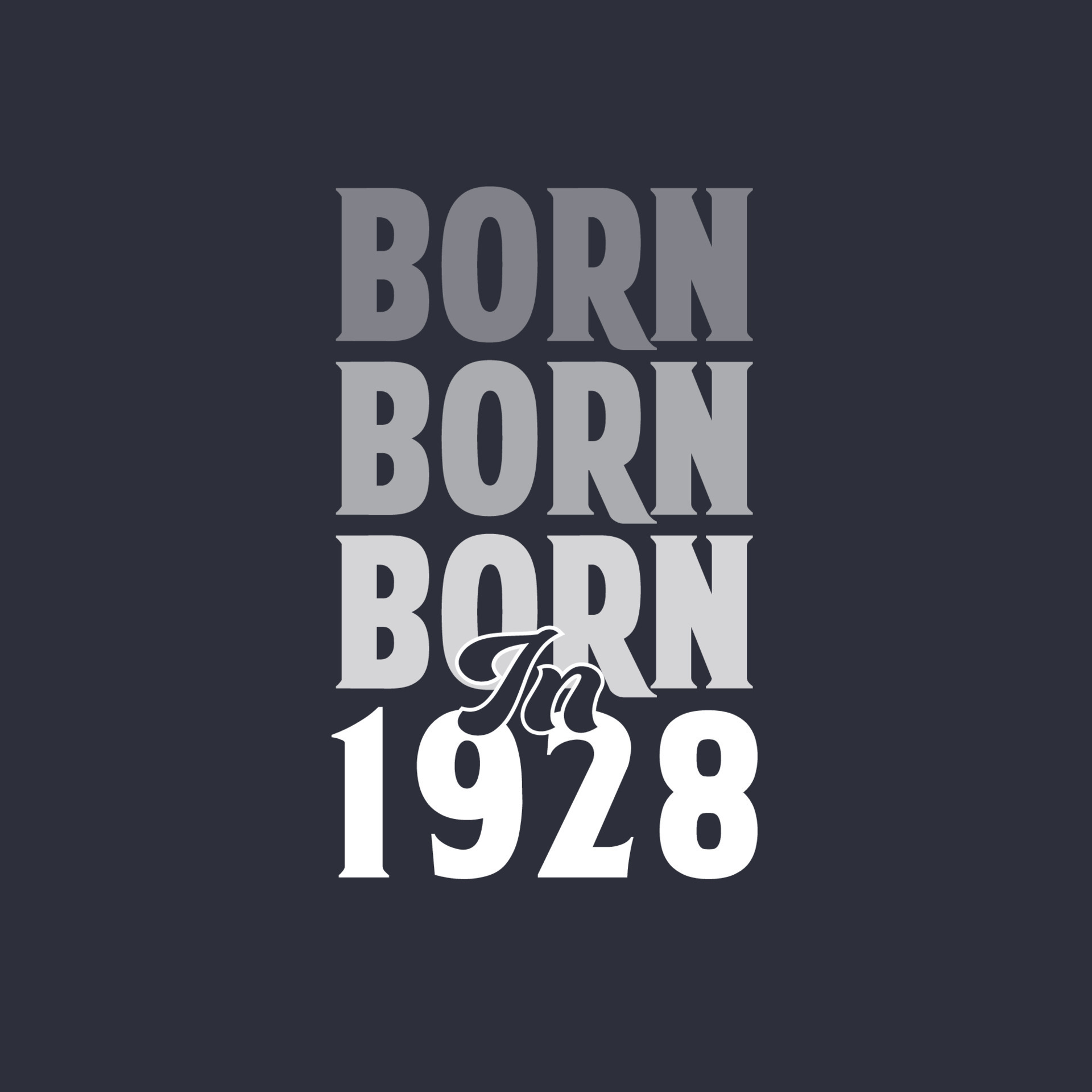 Born in 1928. Birthday quotes design for 1928 14010909 Vector Art at ...